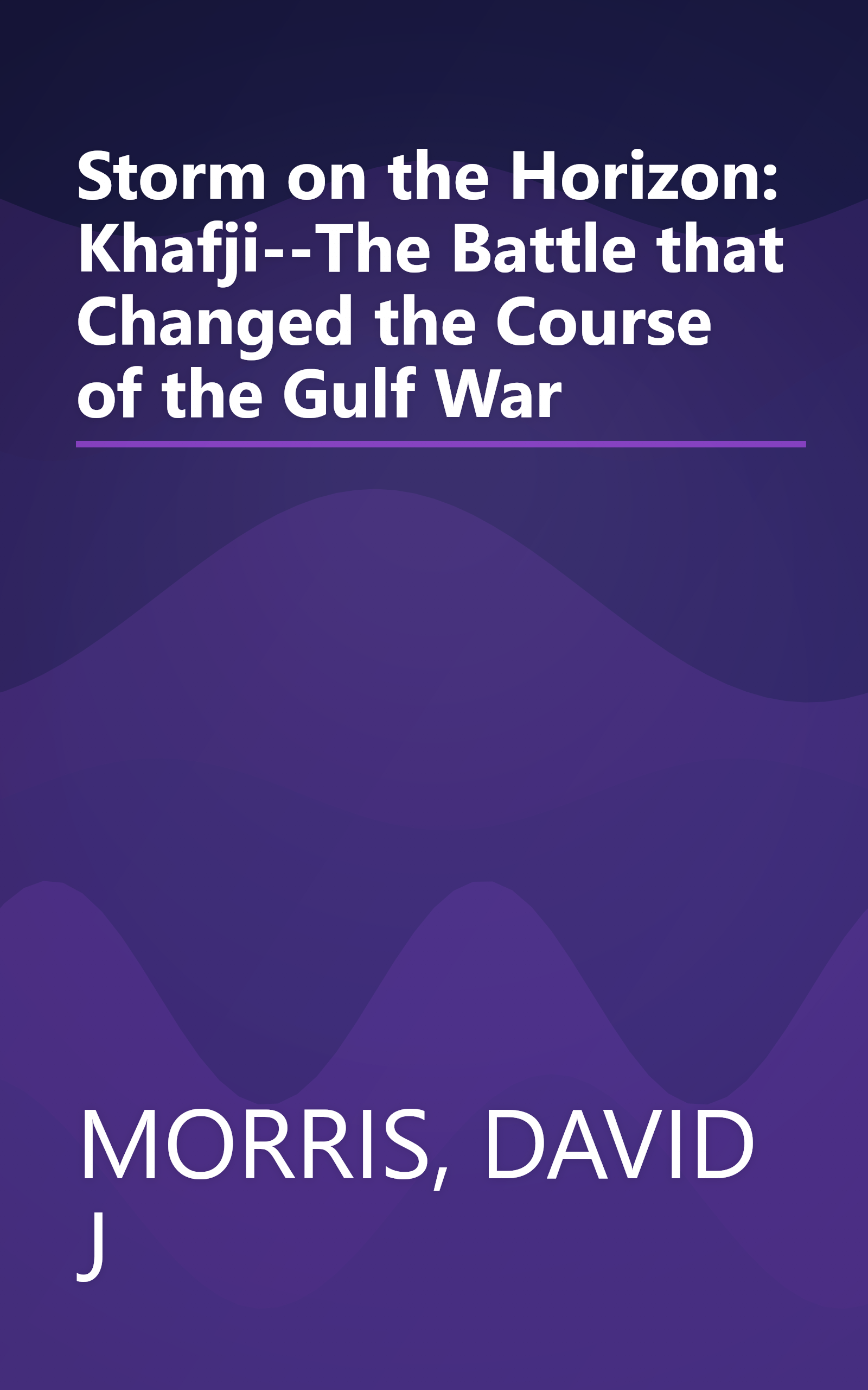 Storm on the Horizon: Khafji--The Battle that Changed the Course of the Gulf War book cover