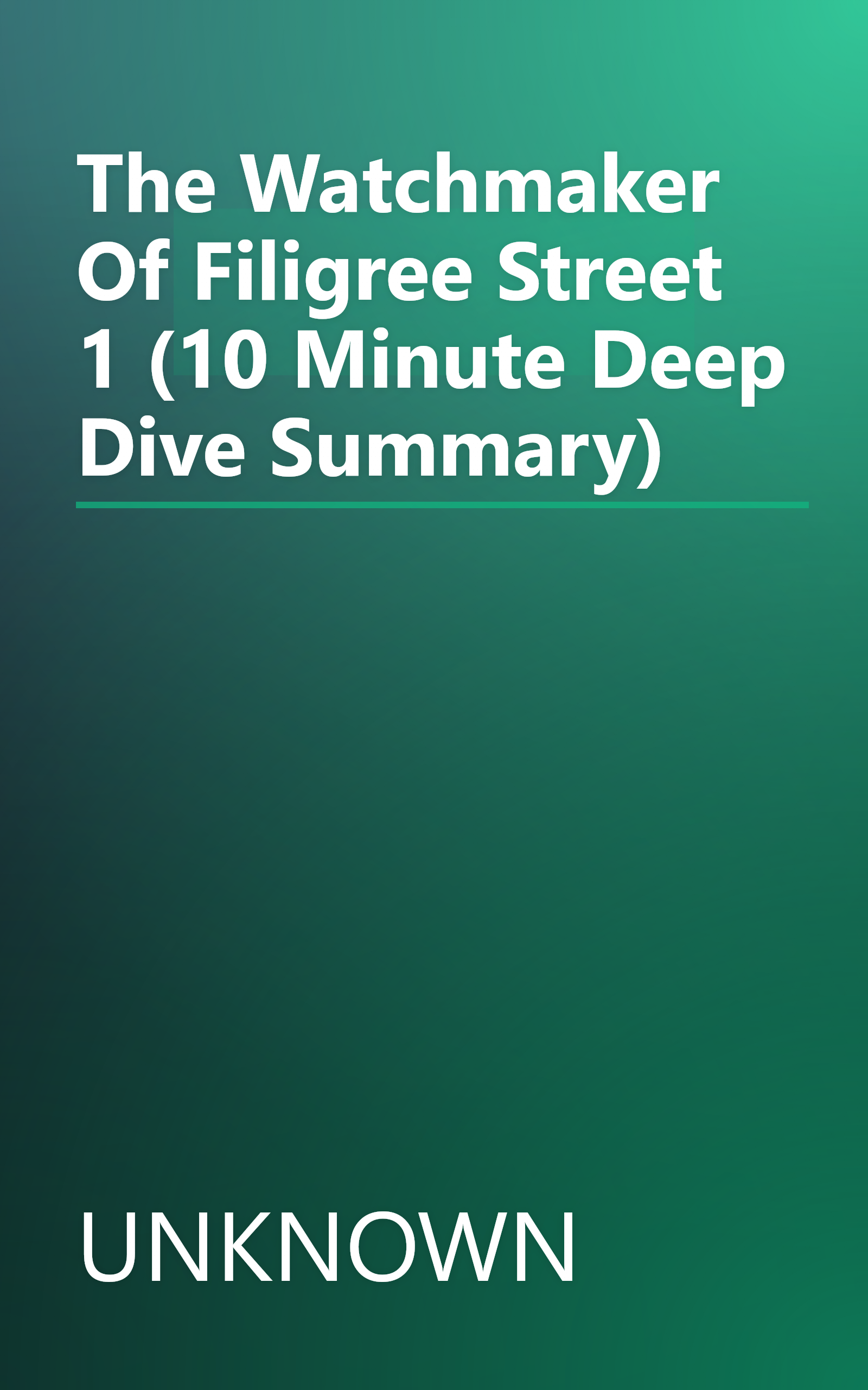 The Watchmaker Of Filigree Street 1 (10 Minute   Deep Dive Summary) book cover