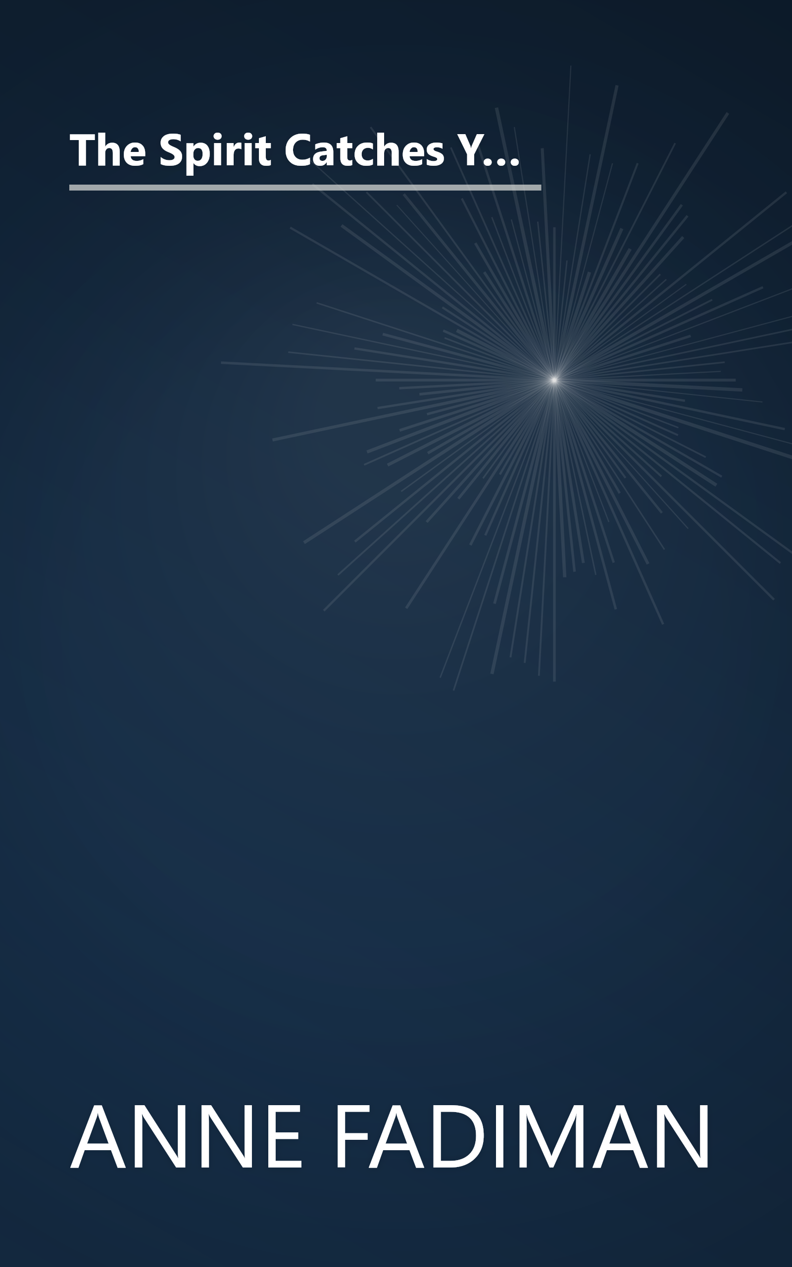 The Spirit Catches You And You Fall Down  A Hmong Child  Her American Doctors  And The Collision Of Two Cultures 1 (6 Minute   Expanded Summary) book cover