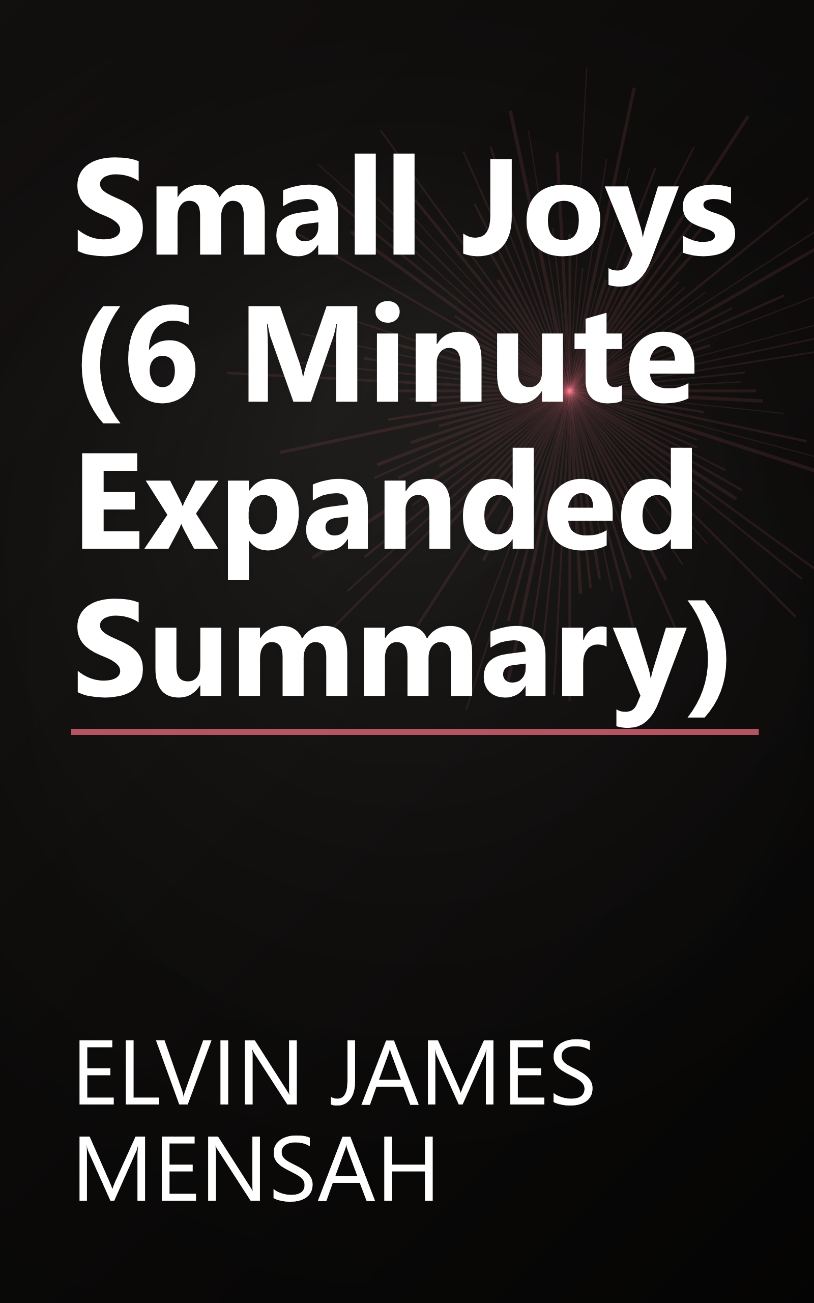 Small Joys (6 Minute   Expanded Summary) book cover