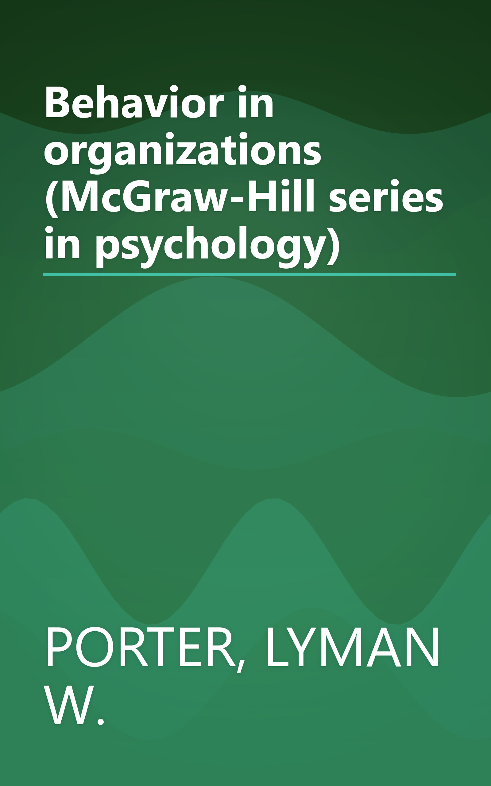 Behavior in organizations (McGraw-Hill series in psychology) book cover