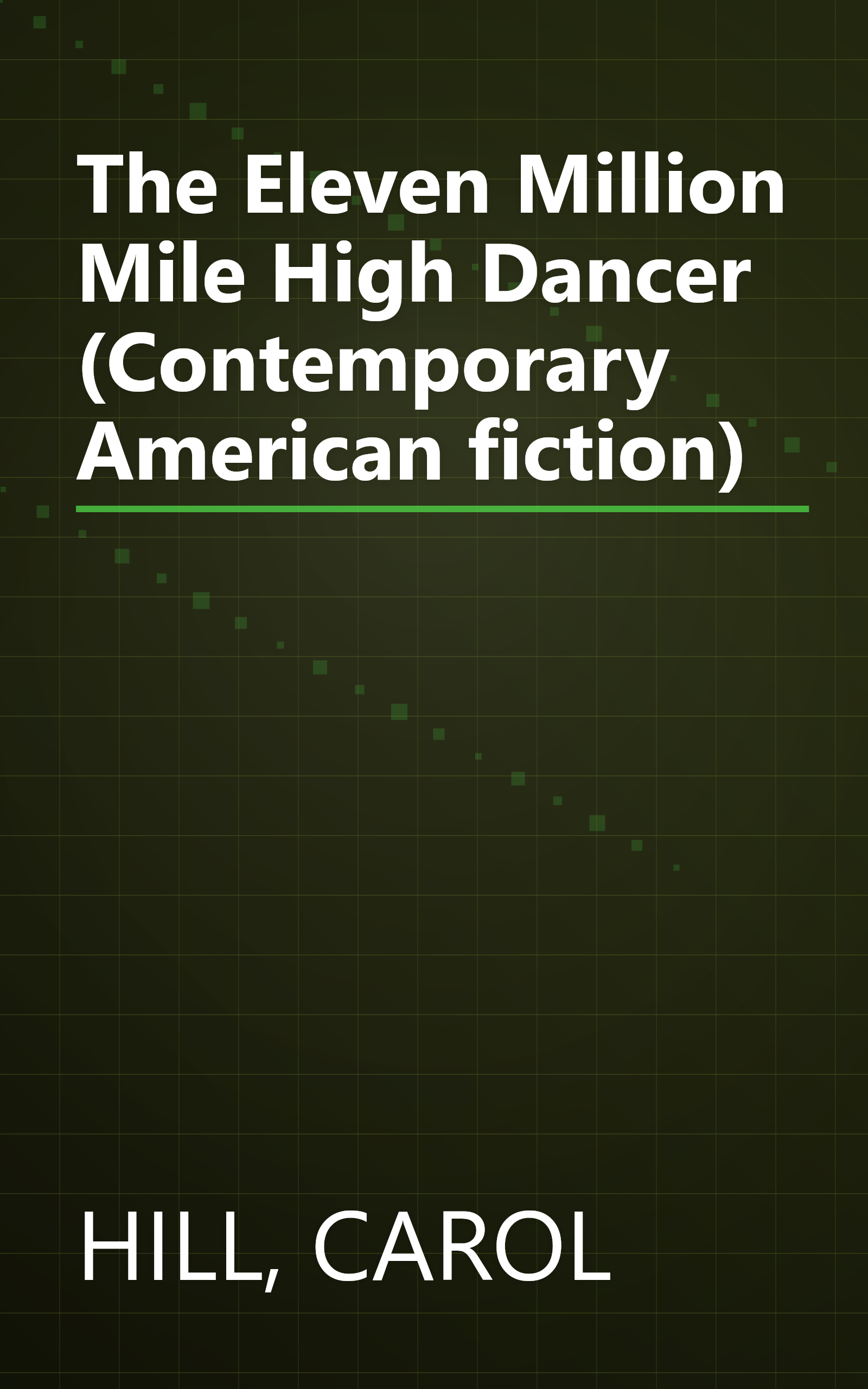 The Eleven Million Mile High Dancer (Contemporary American fiction) book cover