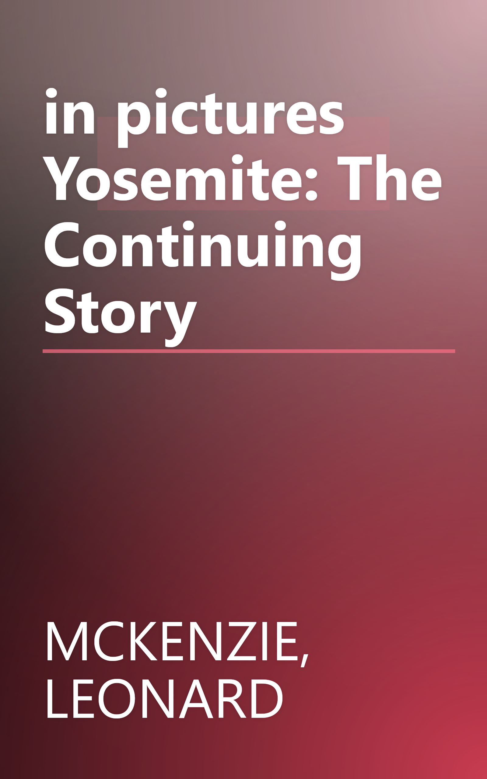 in pictures Yosemite: The Continuing Story book cover