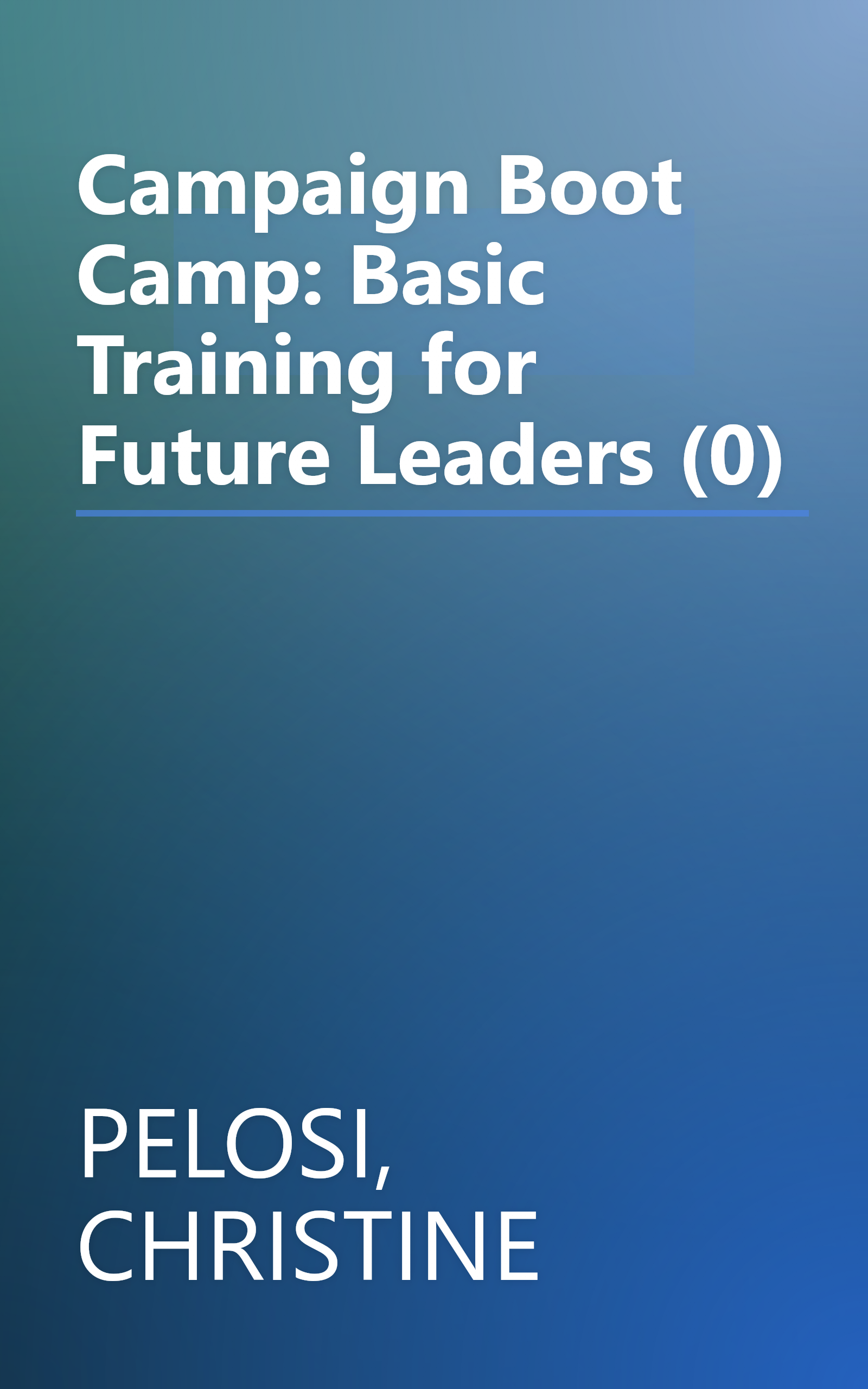 Campaign Boot Camp: Basic Training for Future Leaders (0) book cover