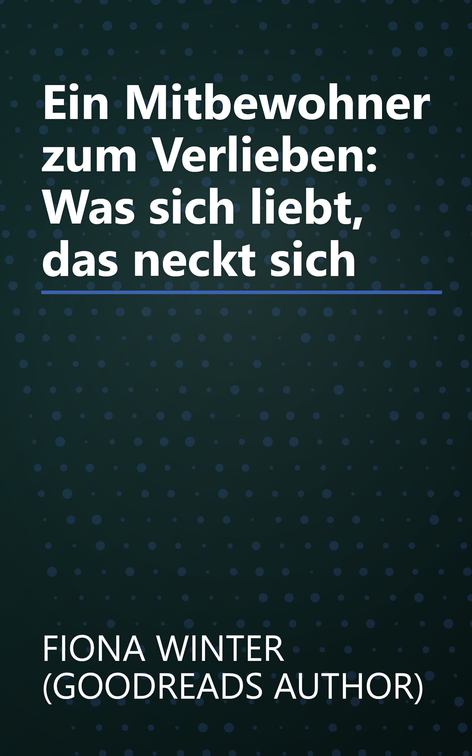 Ein Mitbewohner zum Verlieben: Was sich liebt, das neckt sich book cover