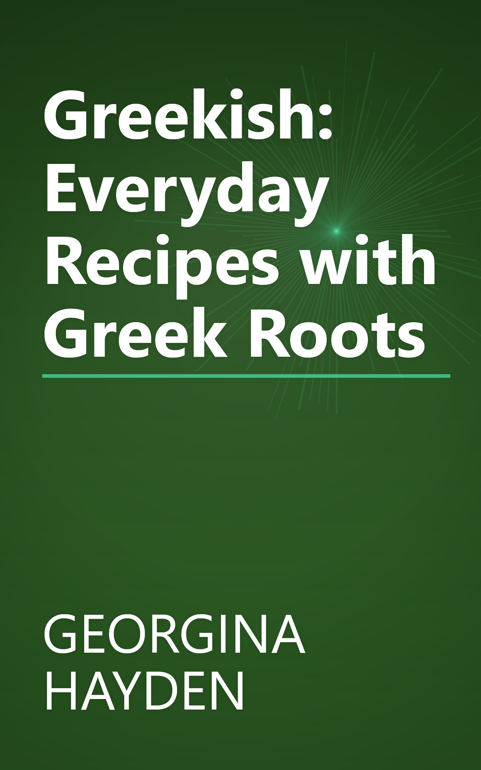 Greekish: Everyday Recipes with Greek Roots book cover