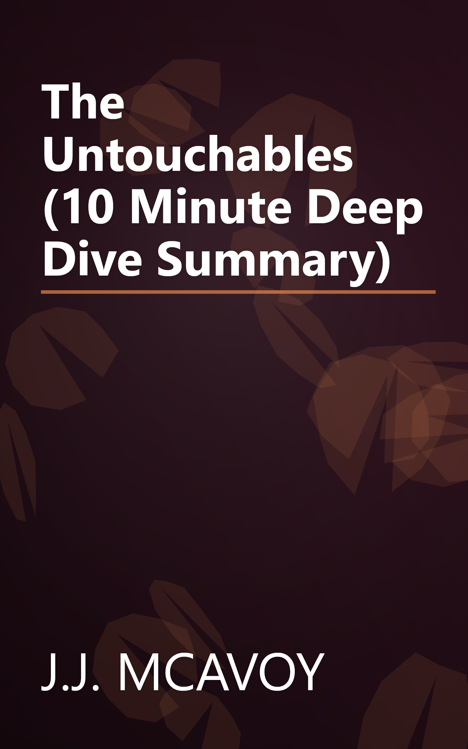 The Untouchables (10 Minute   Deep Dive Summary) book cover