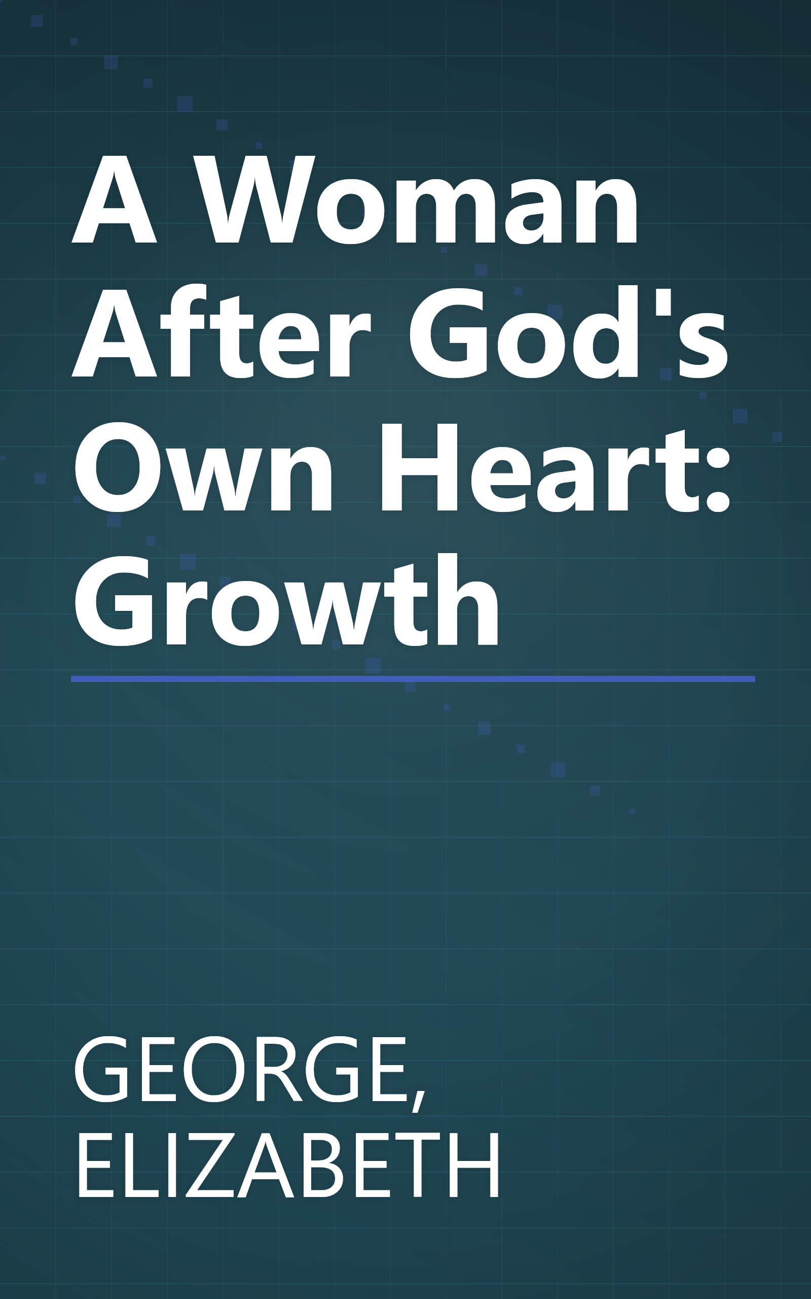 A Woman After God's Own Heart: Growth book cover