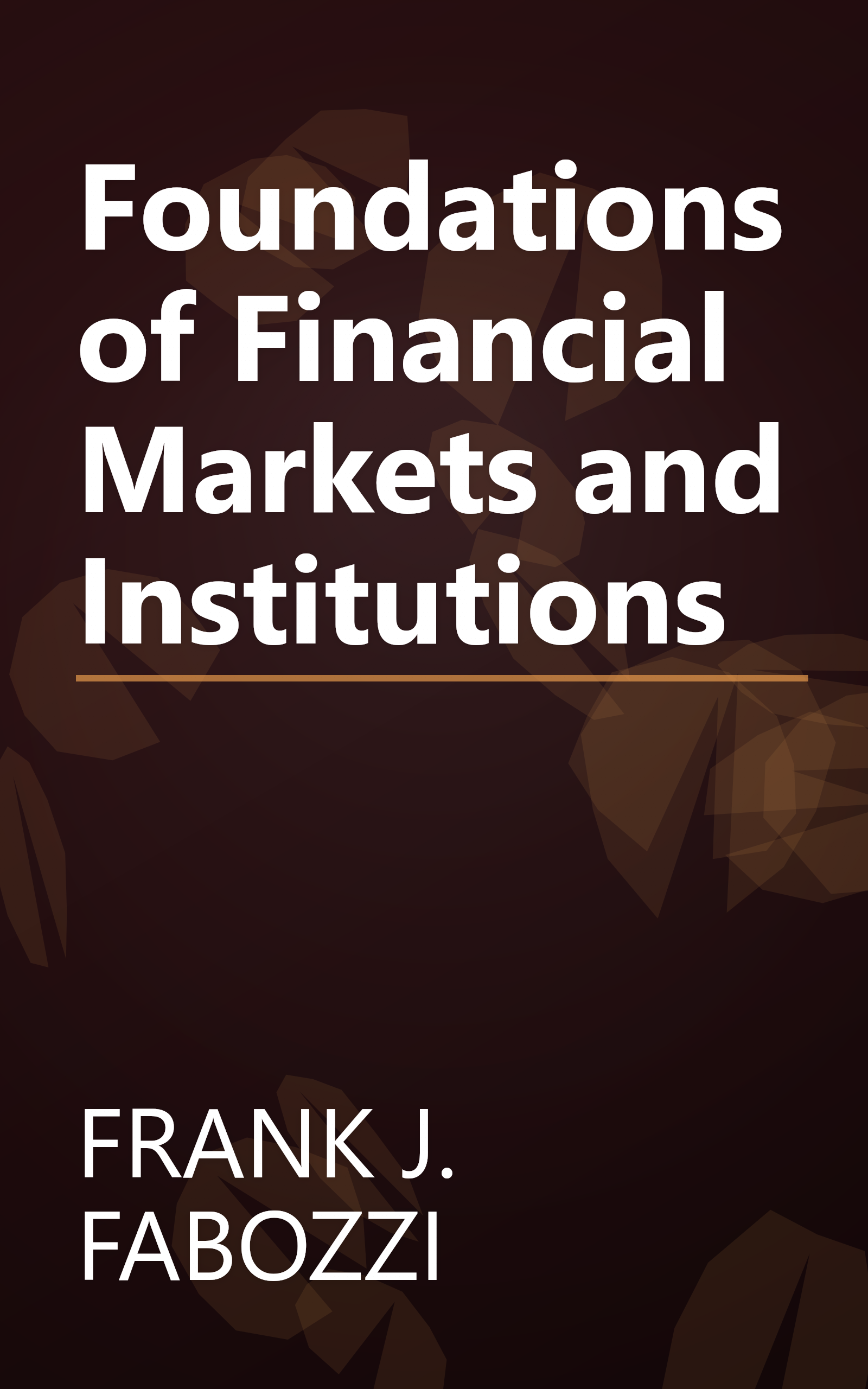 Foundations of Financial Markets and Institutions book cover