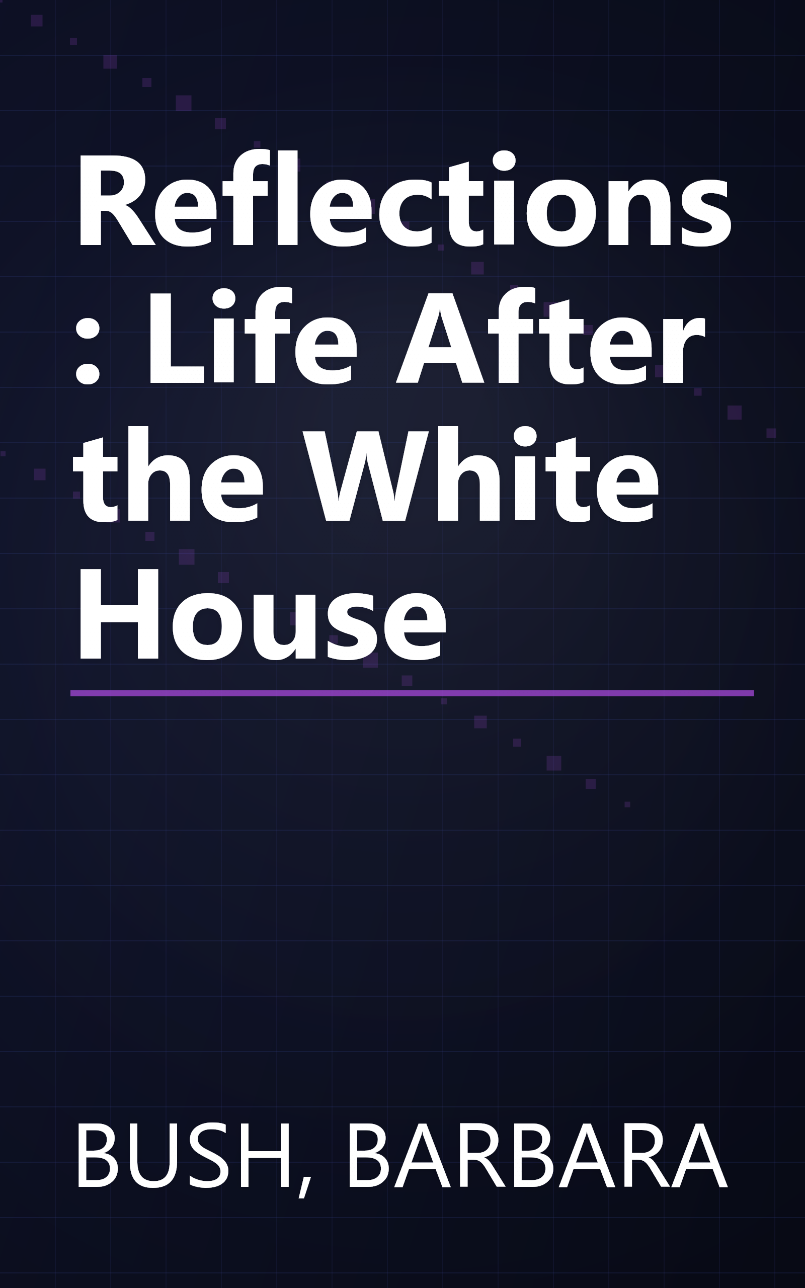 Reflections: Life After the White House book cover