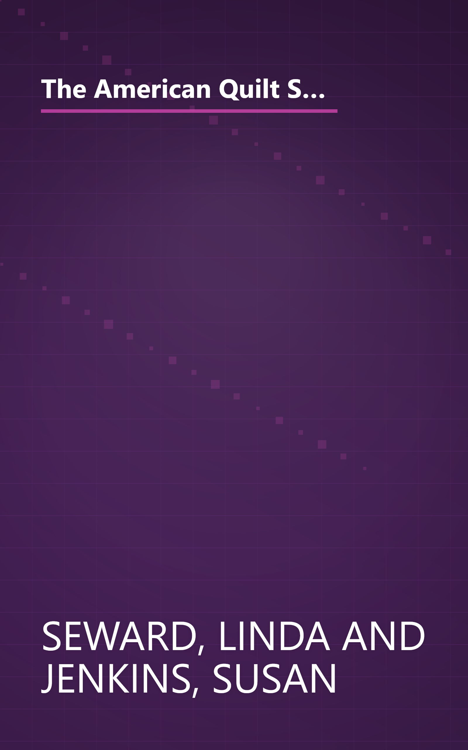 The American Quilt Story: The How-To and Heritage of a Craft Tradition : Step by Step Directions for 30 Antiques Quilts book cover