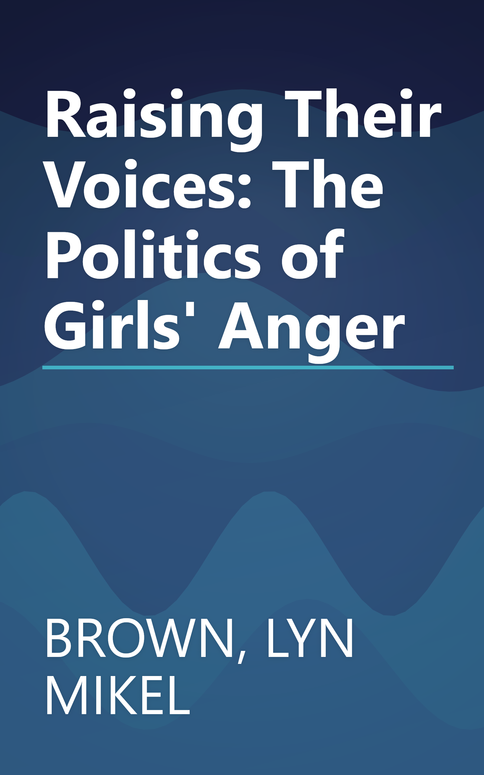 Raising Their Voices: The Politics of Girls' Anger book cover