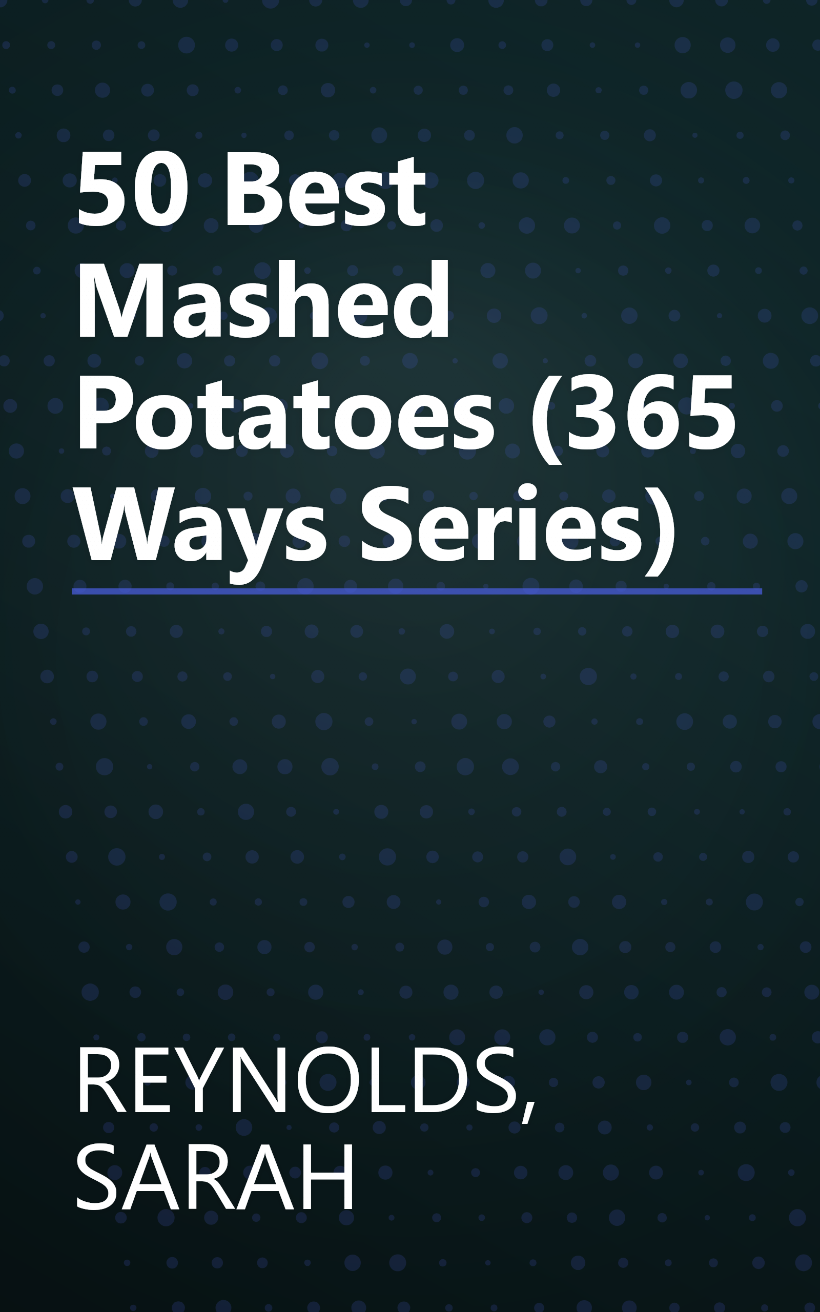 50 Best Mashed Potatoes (365 Ways Series) book cover