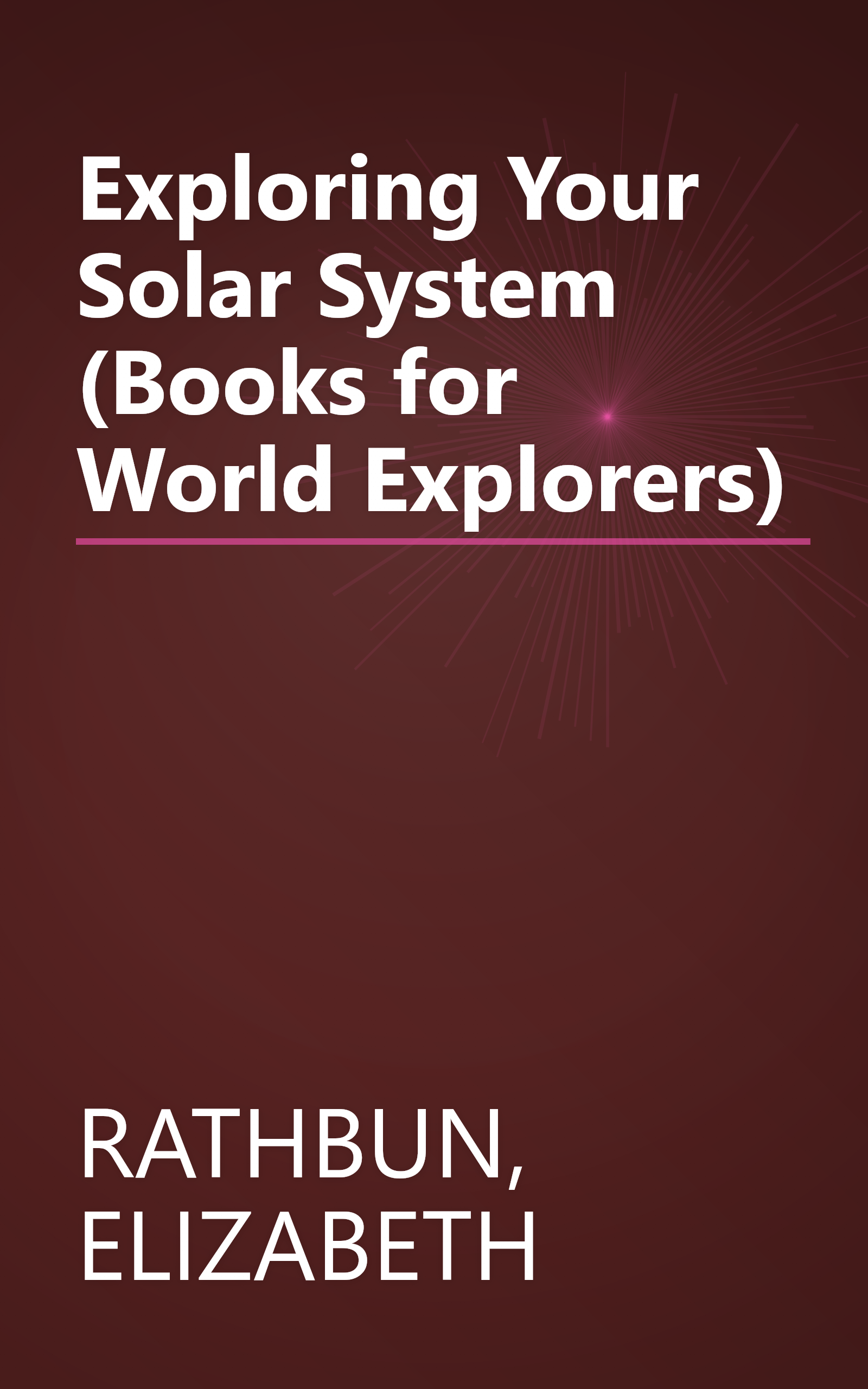 Exploring Your Solar System (Books for World Explorers) book cover