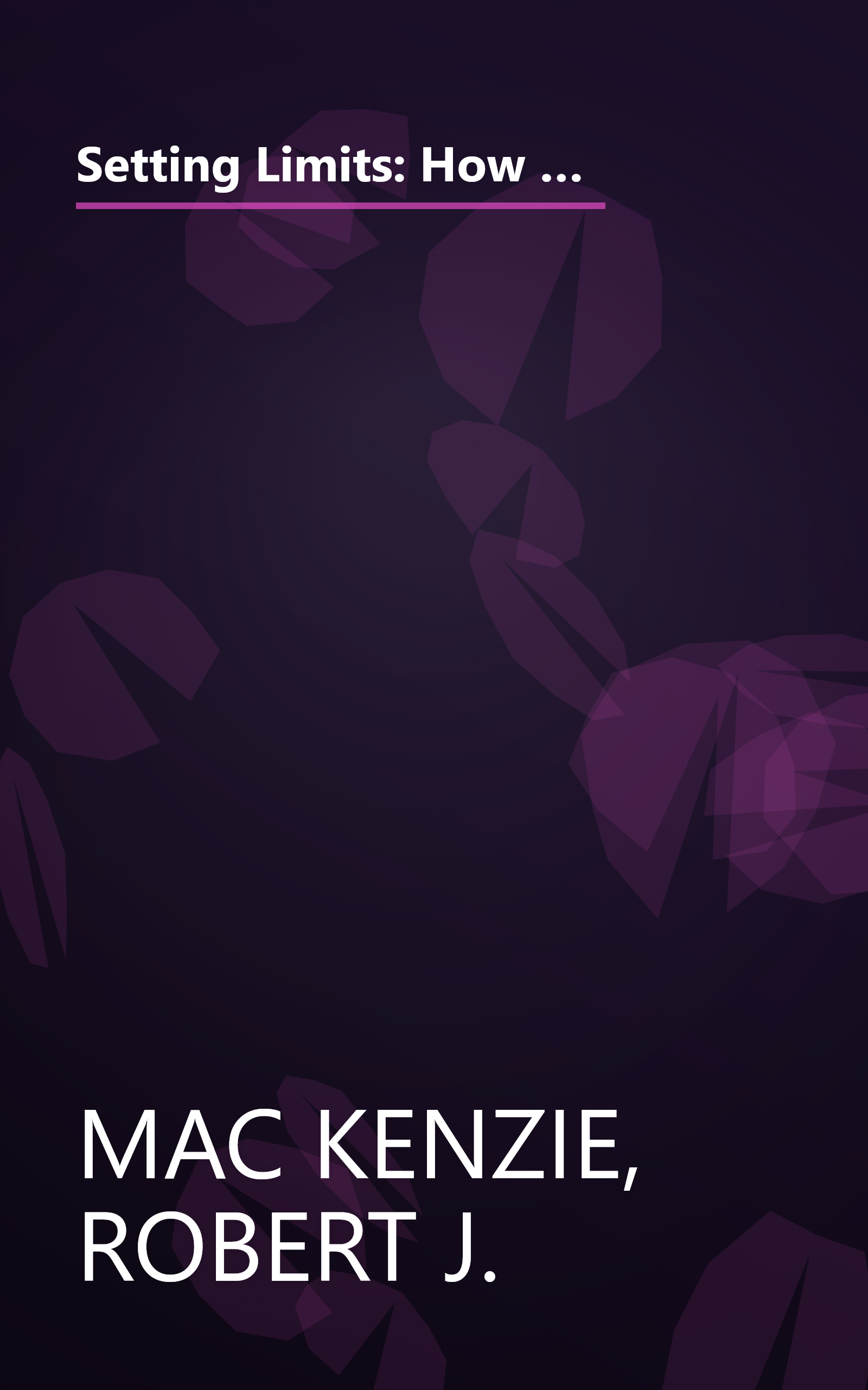 Setting Limits: How to Raise Responsible, Independent Children by Providing Clear Boundaries (Revised and Expanded Second Edition) book cover