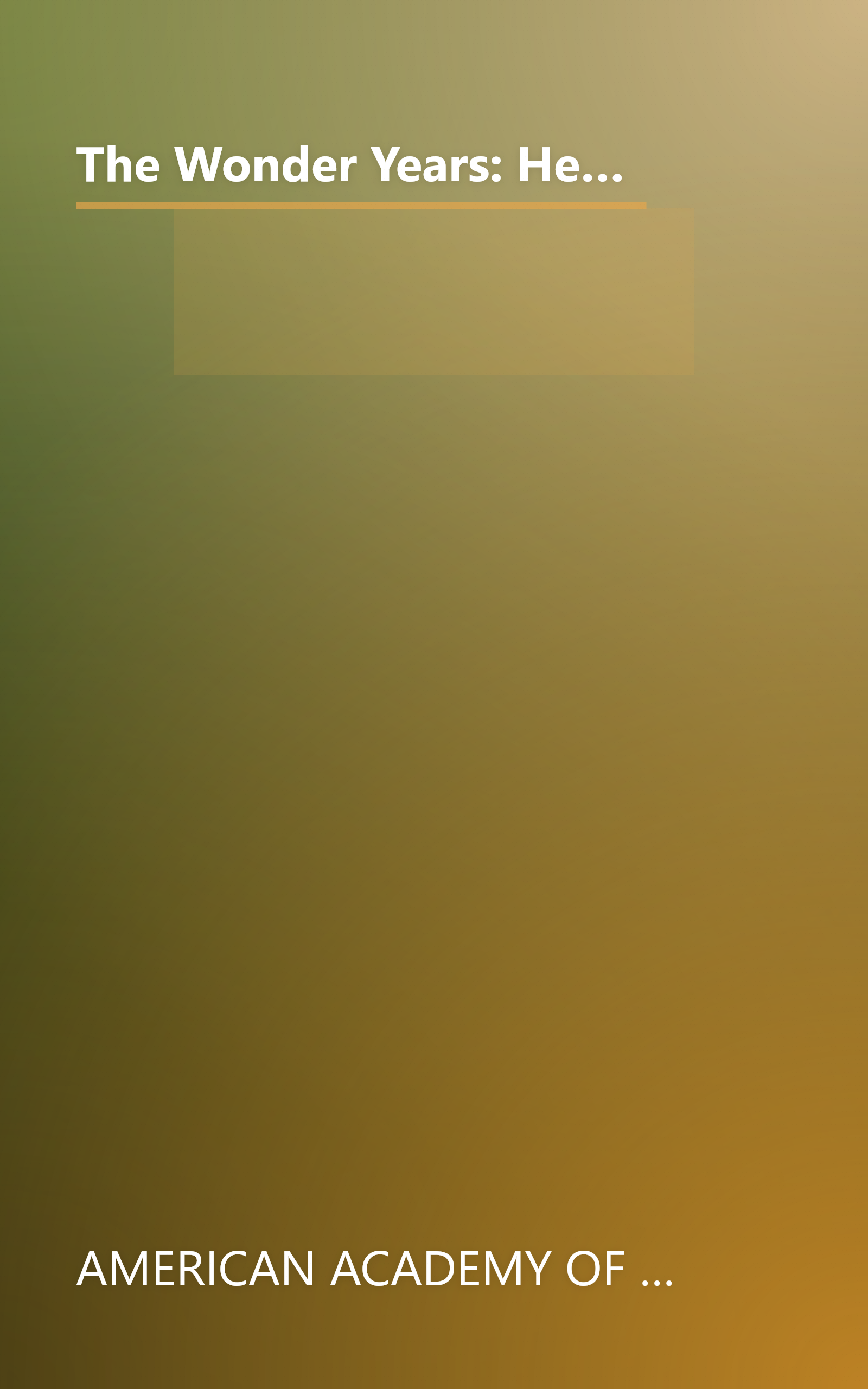 The Wonder Years: Helping Your Baby and Young Child Successfully Negotiate The Major Developmental Milestones book cover