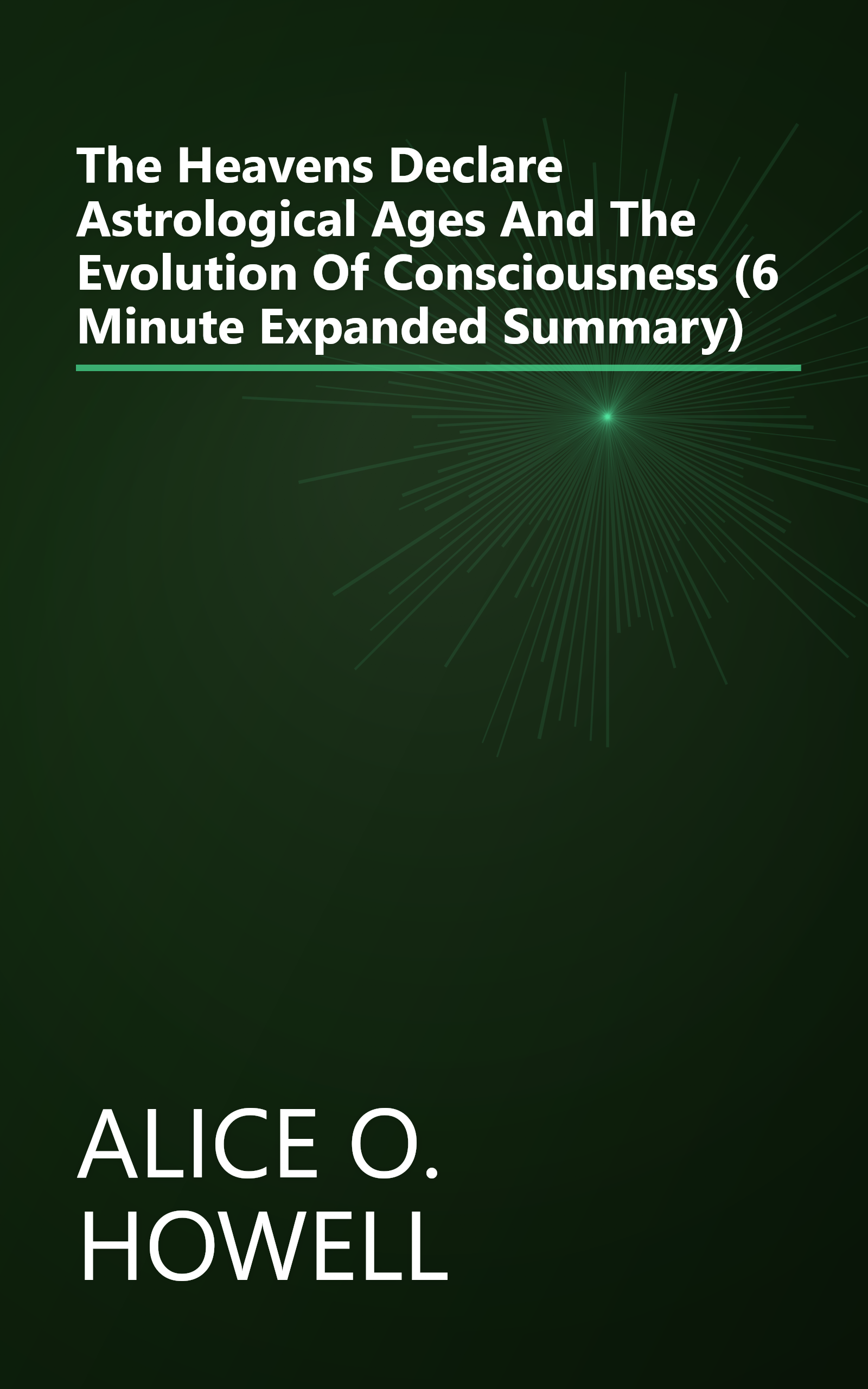 The Heavens Declare  Astrological Ages And The Evolution Of Consciousness (6 Minute   Expanded Summary) book cover