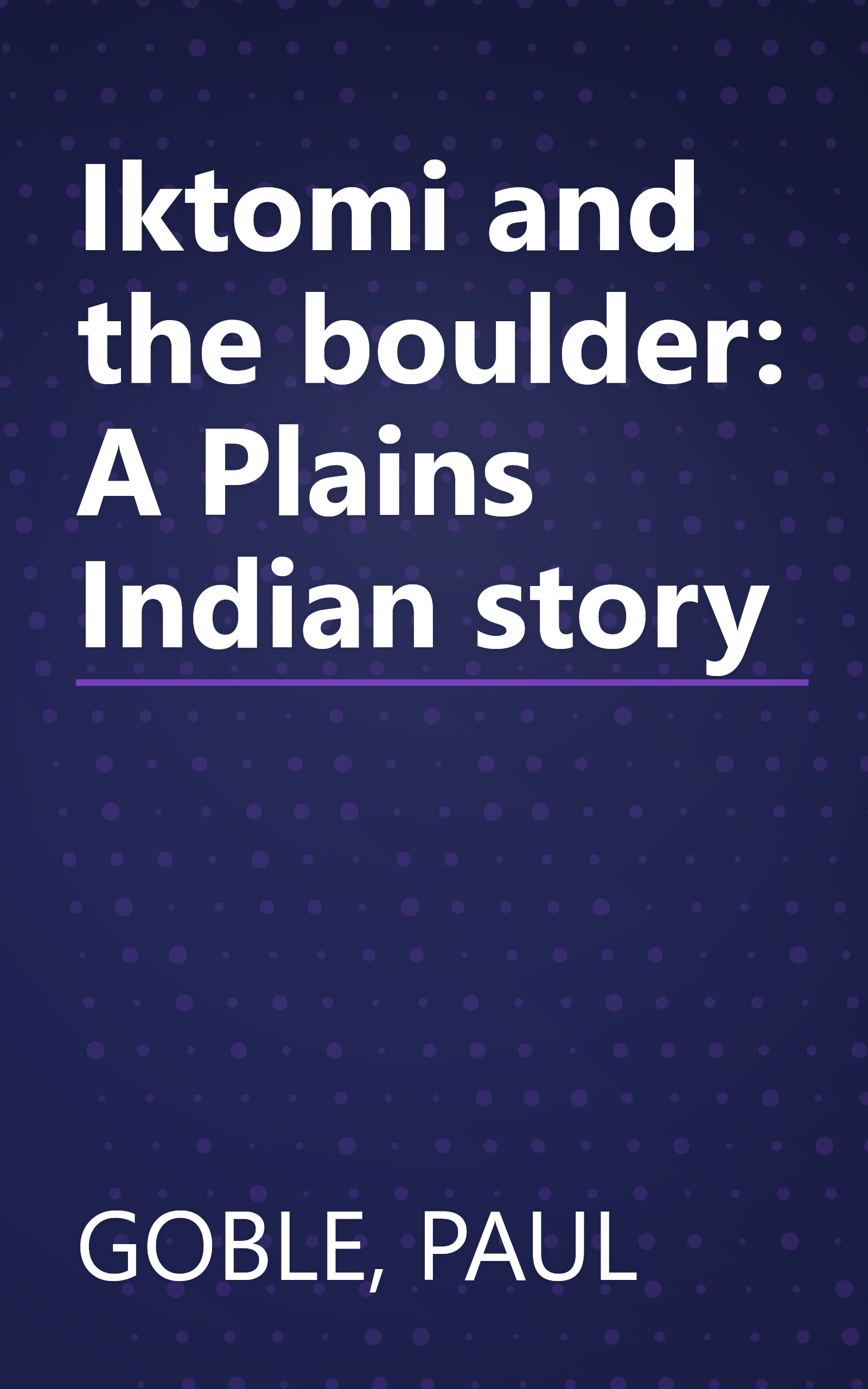 Iktomi and the boulder: A Plains Indian story book cover