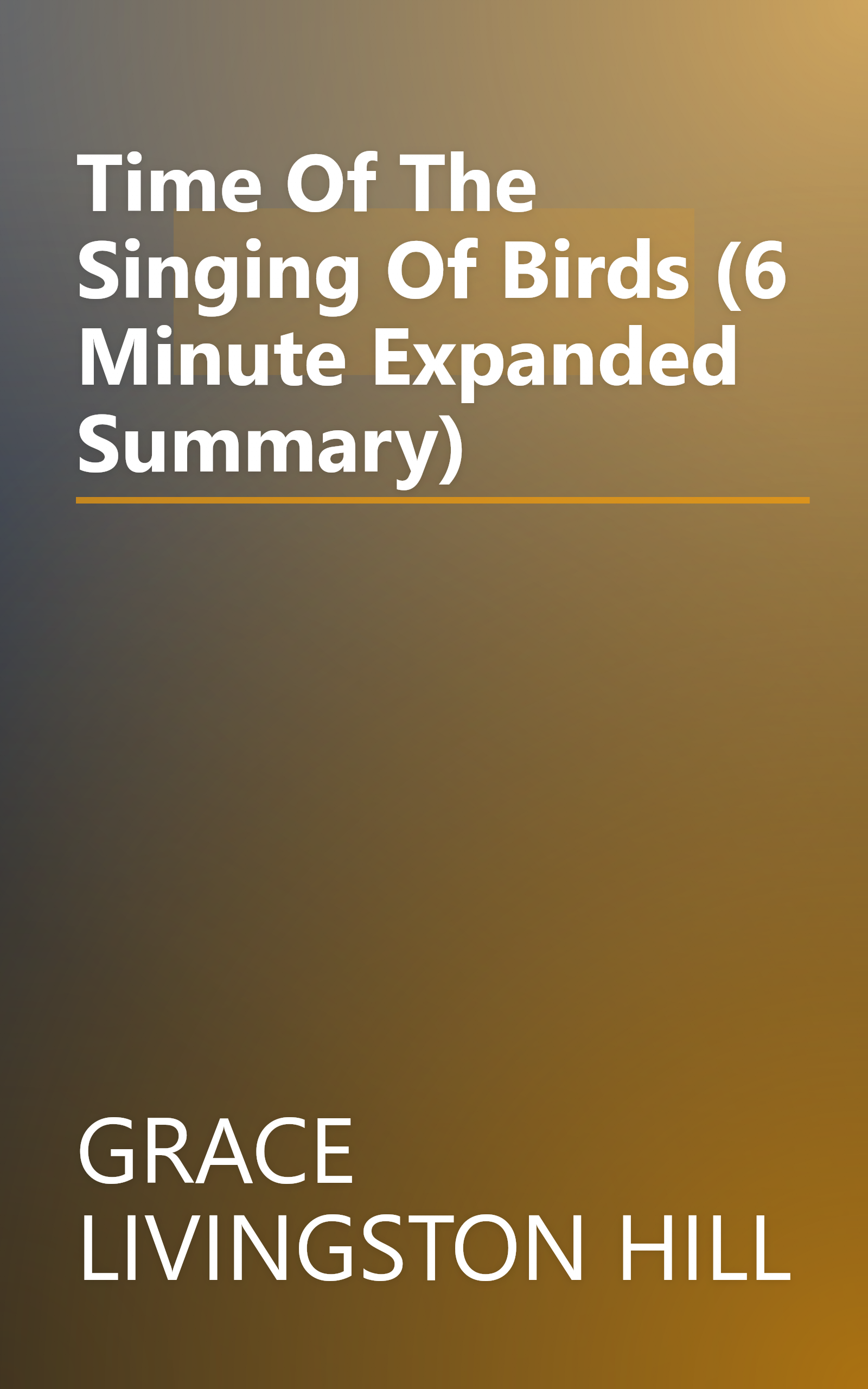 Time Of The Singing Of Birds (6 Minute   Expanded Summary) book cover