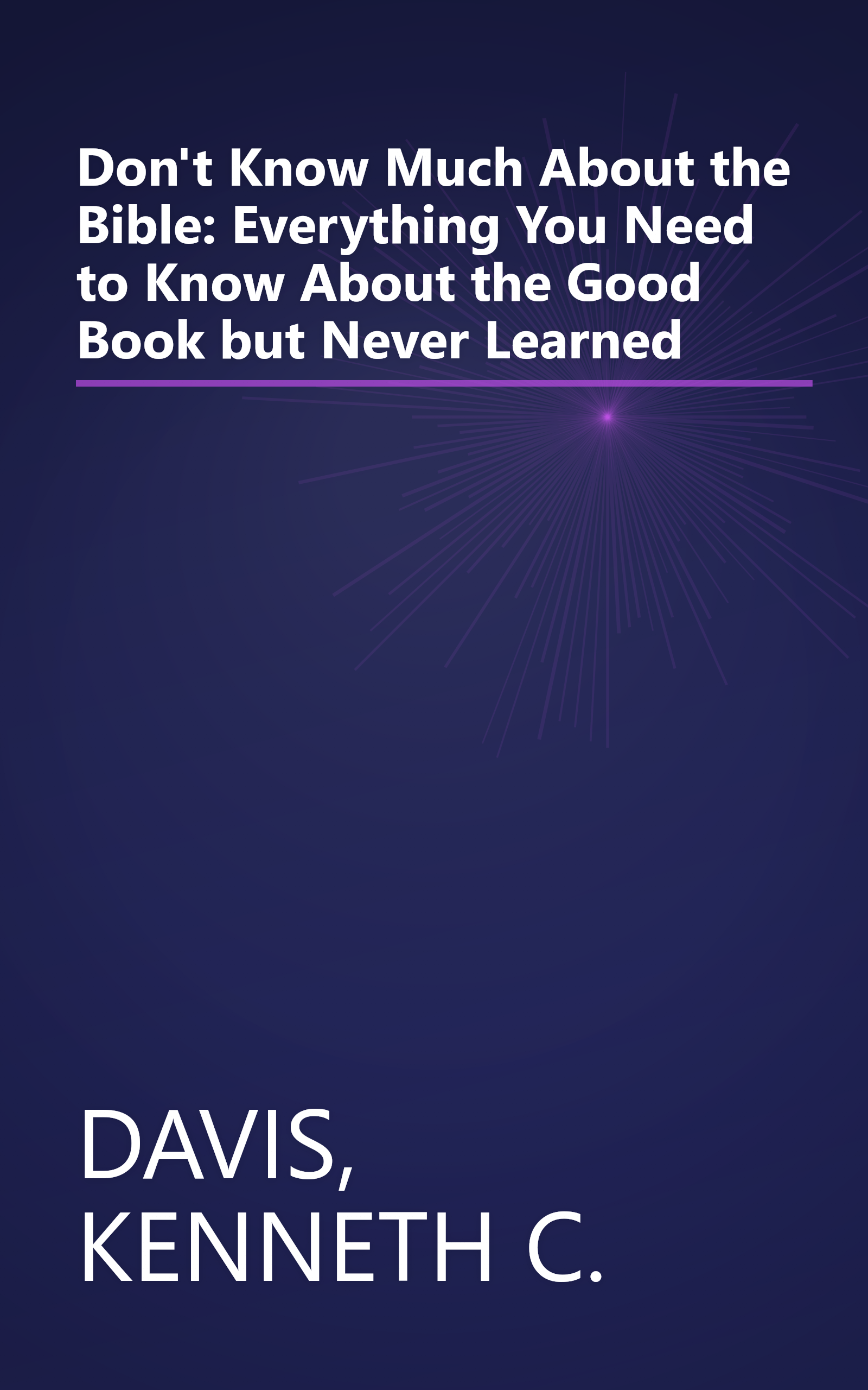 Don't Know Much About the Bible: Everything You Need to Know About the Good Book but Never Learned book cover