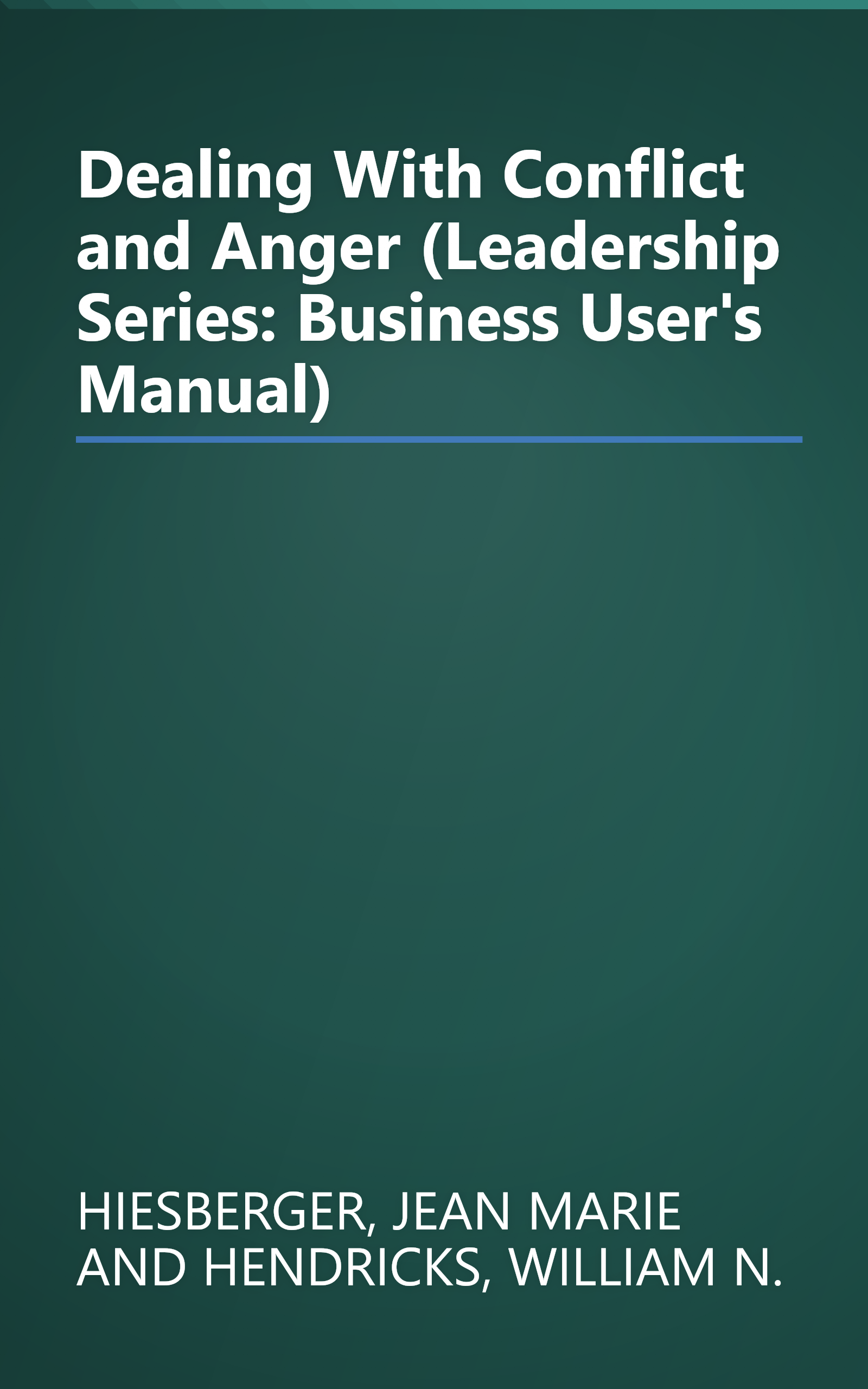 Dealing With Conflict and Anger (Leadership Series: Business User's Manual) book cover