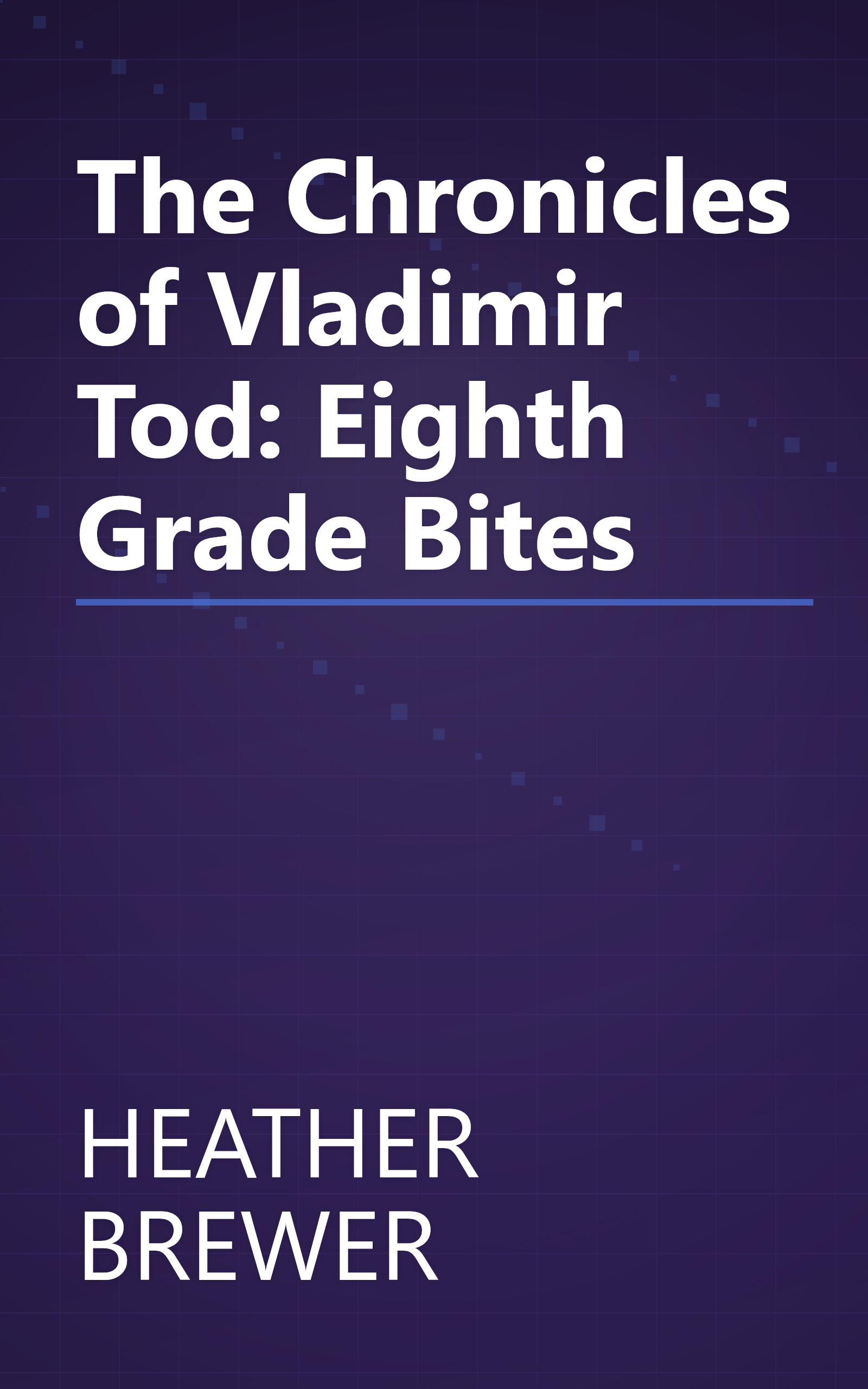 The Chronicles of Vladimir Tod: Eighth Grade Bites book cover
