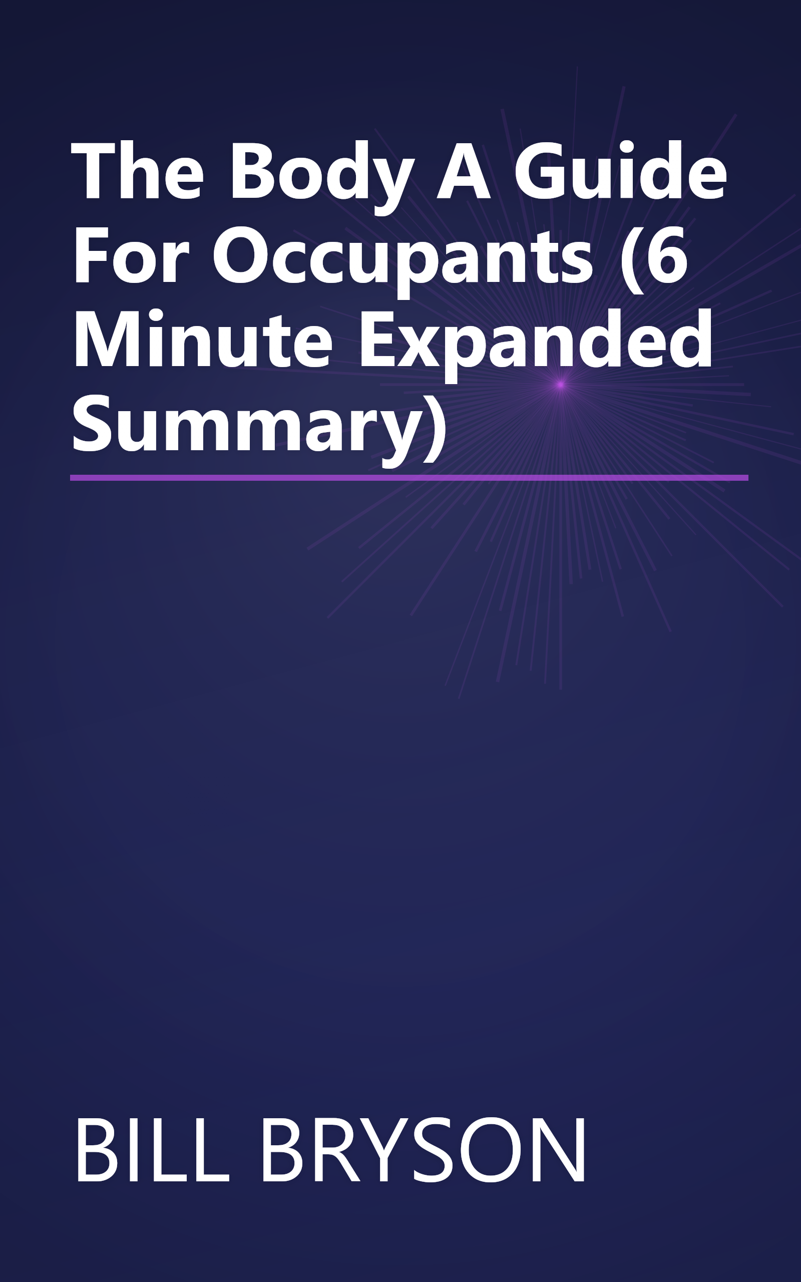 The Body  A Guide For Occupants (6 Minute   Expanded Summary) book cover