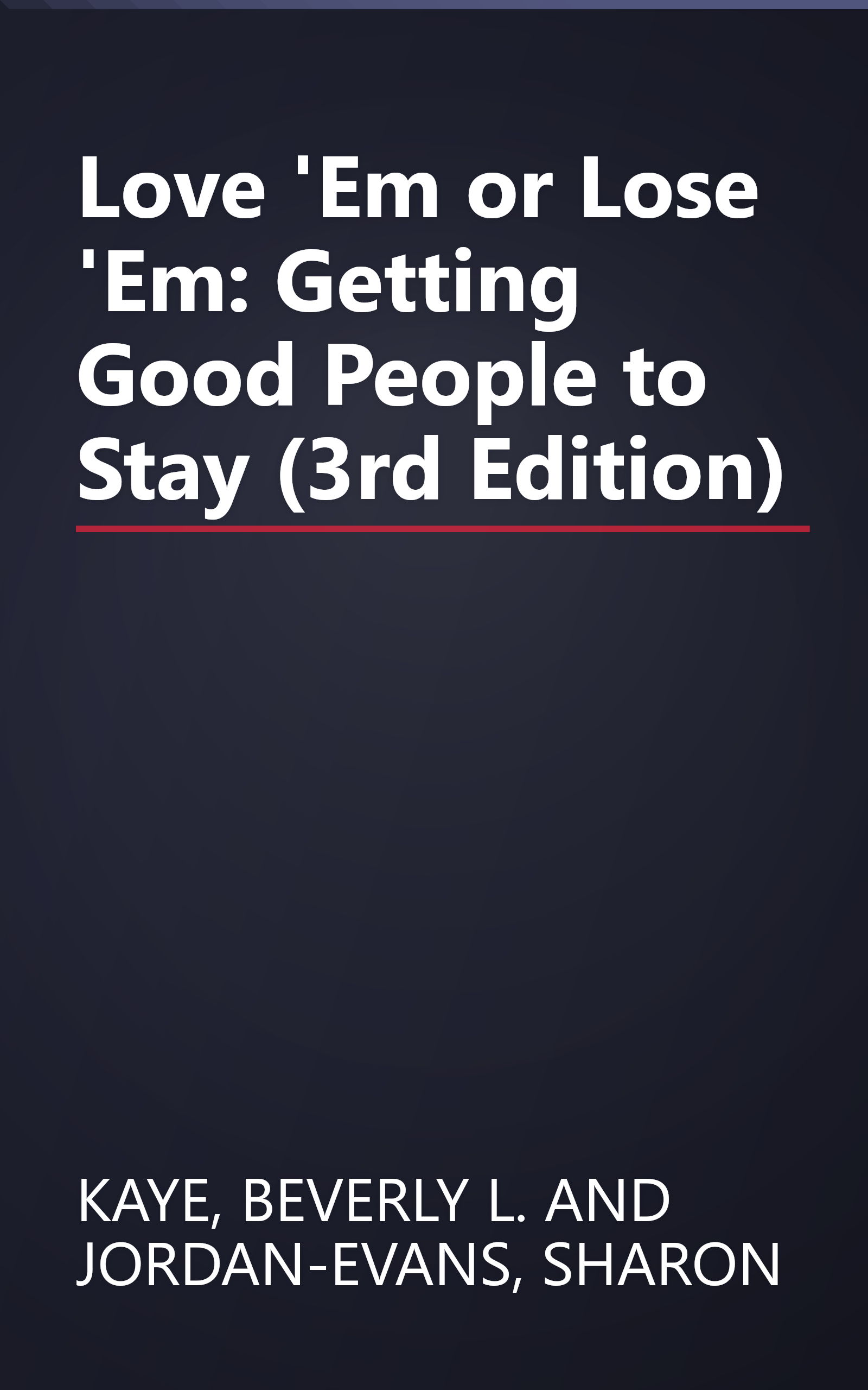 Love 'Em or Lose 'Em: Getting Good People to Stay (3rd Edition) book cover