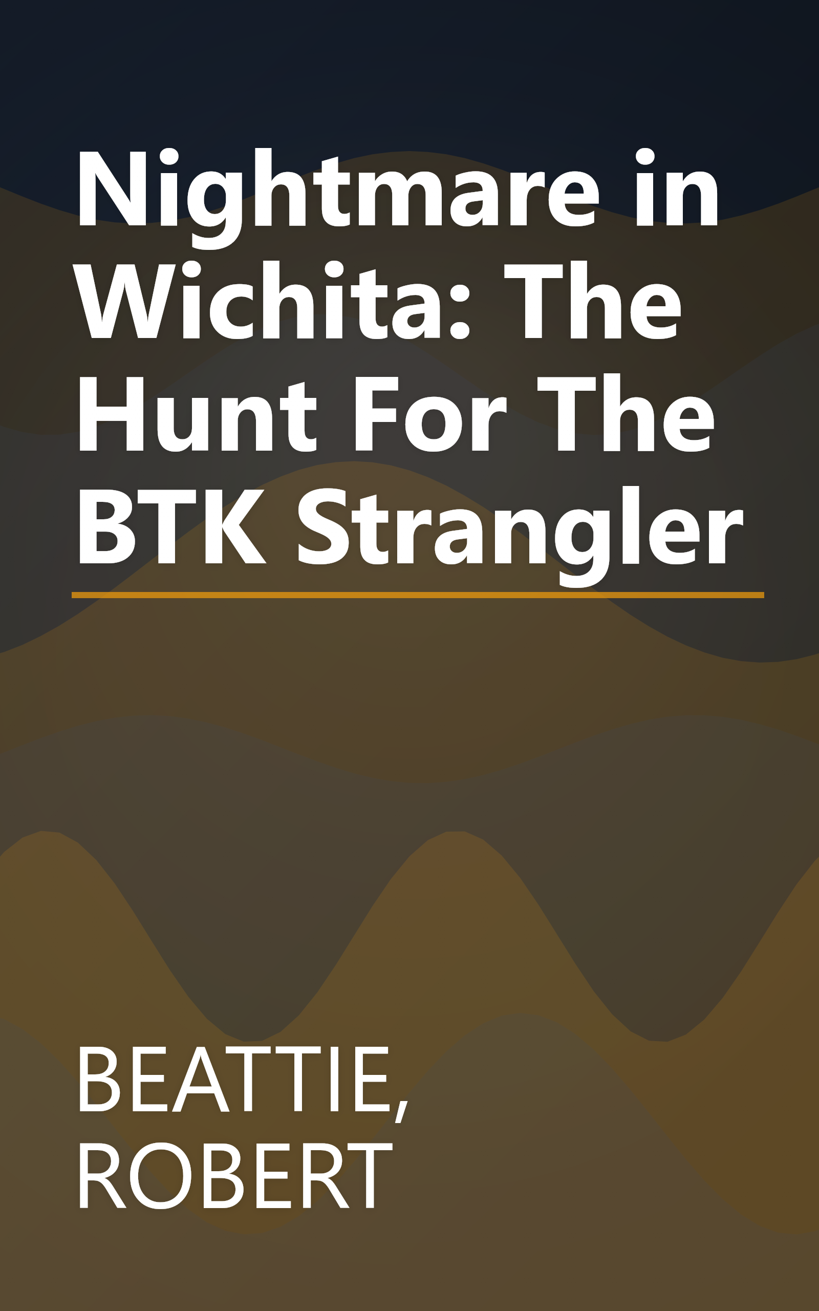 Nightmare in Wichita: The Hunt For The BTK Strangler book cover