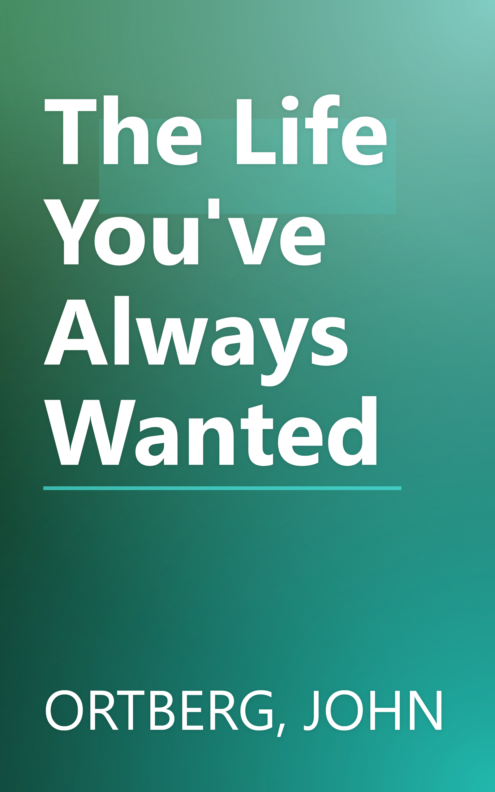 The Life You've Always Wanted book cover