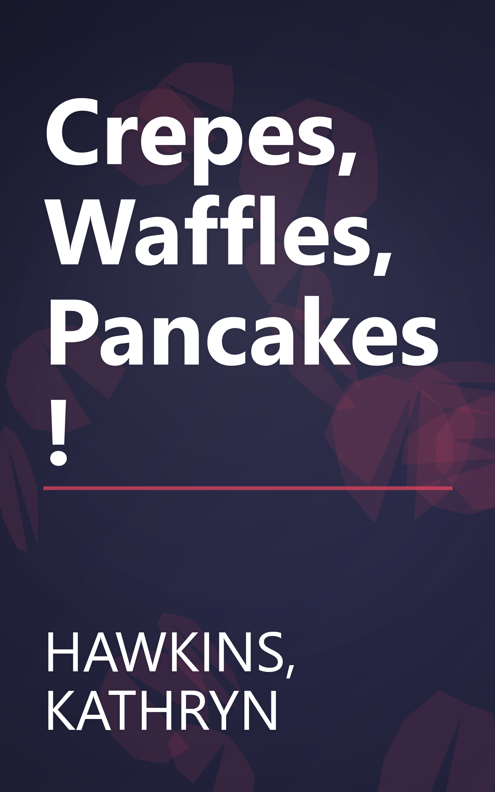 Crepes, Waffles, Pancakes! book cover