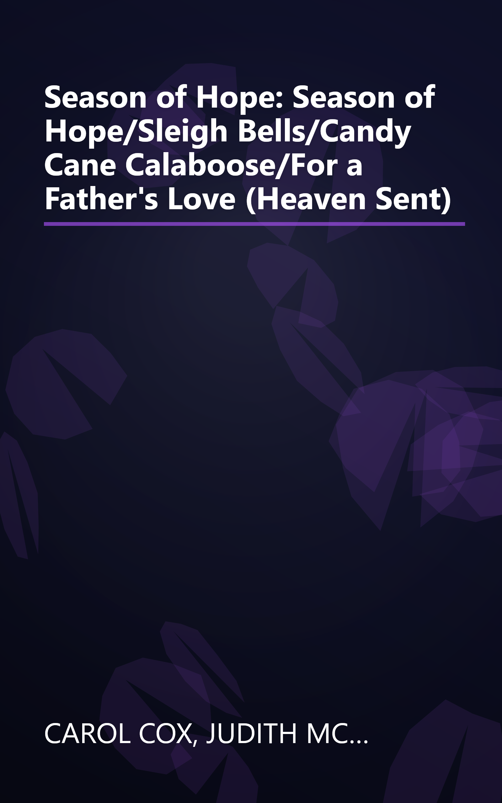 Season of Hope: Season of Hope/Sleigh Bells/Candy Cane Calaboose/For a Father's Love (Heaven Sent) book cover