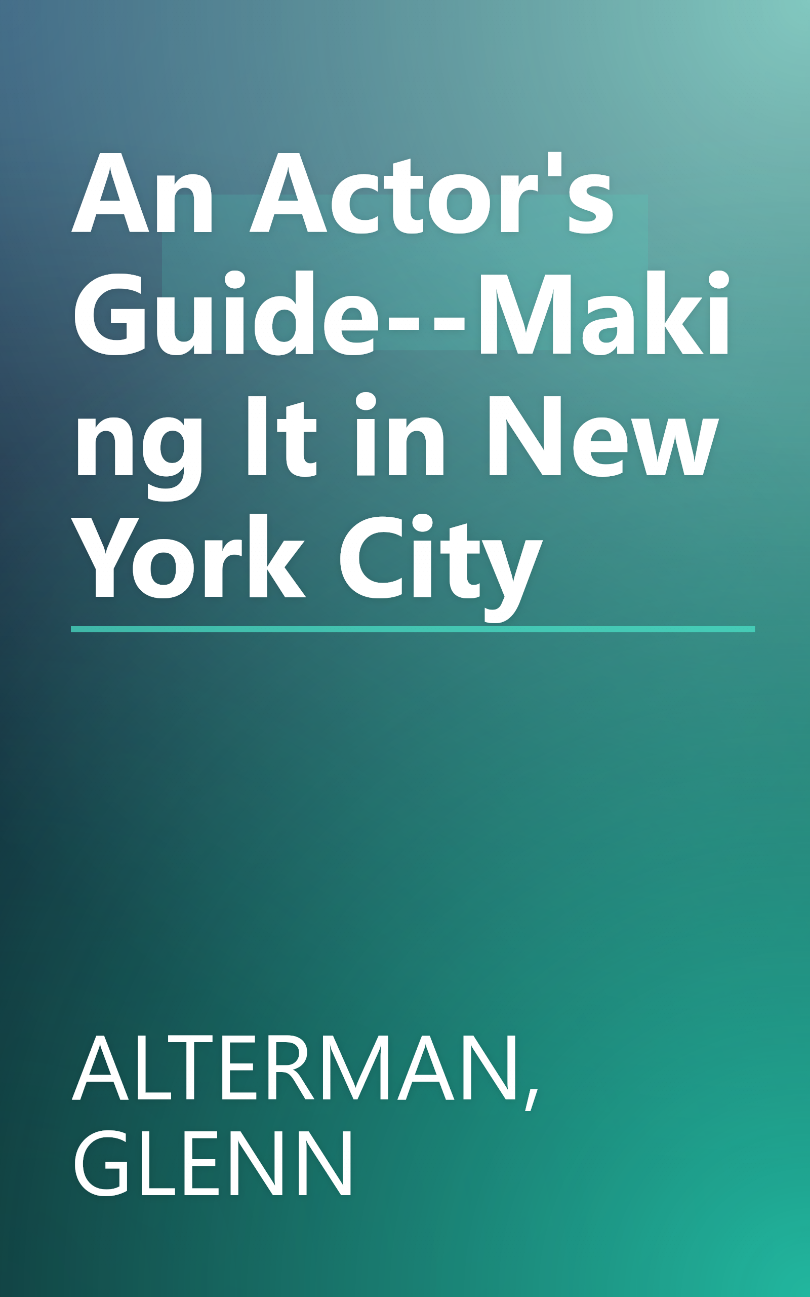 An Actor's Guide--Making It in New York City book cover