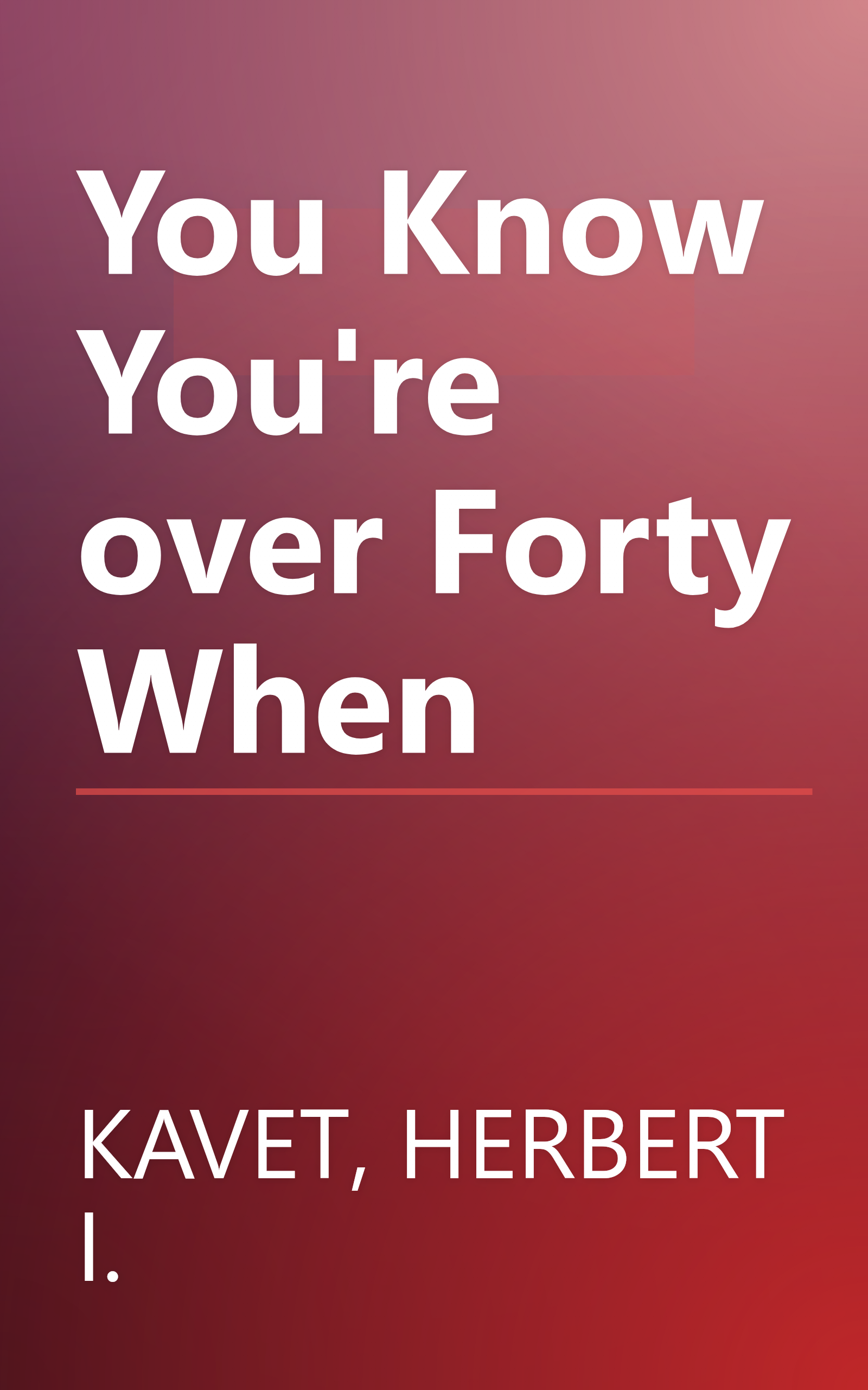 You Know You're over Forty When book cover