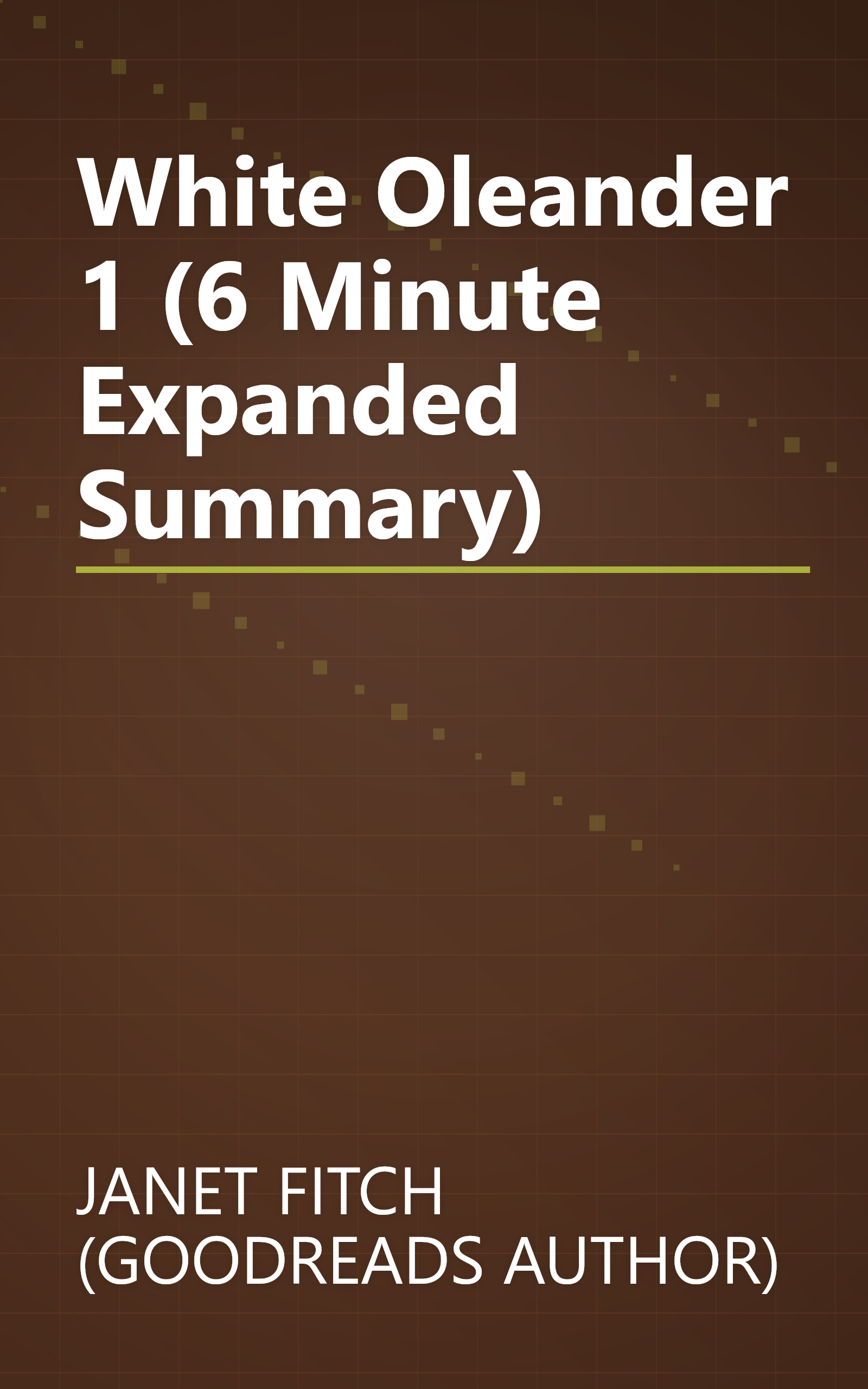 White Oleander 1 (6 Minute   Expanded Summary) book cover