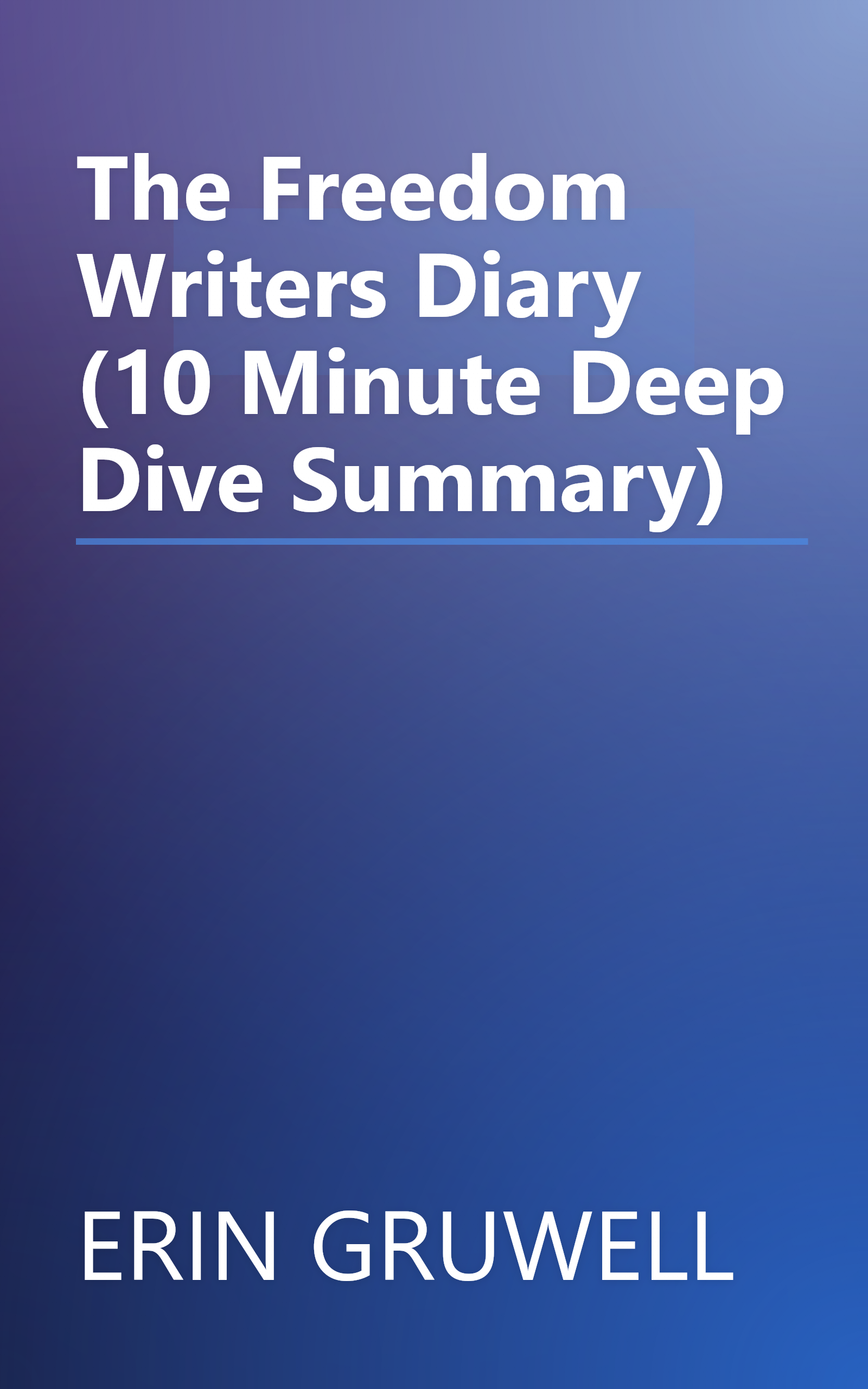 The Freedom Writers Diary (10 Minute   Deep Dive Summary) book cover