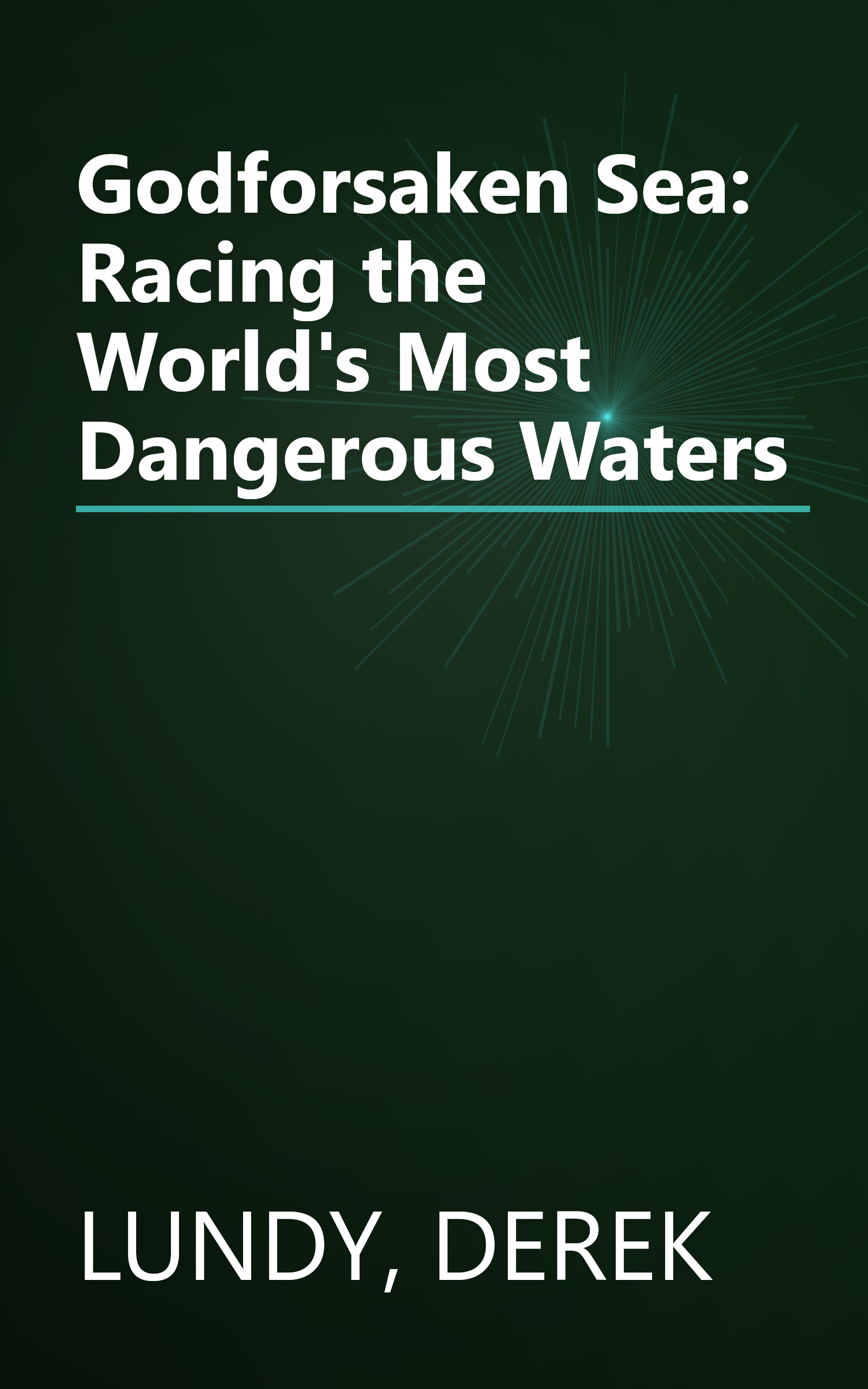 Godforsaken Sea: Racing the World's Most Dangerous Waters book cover
