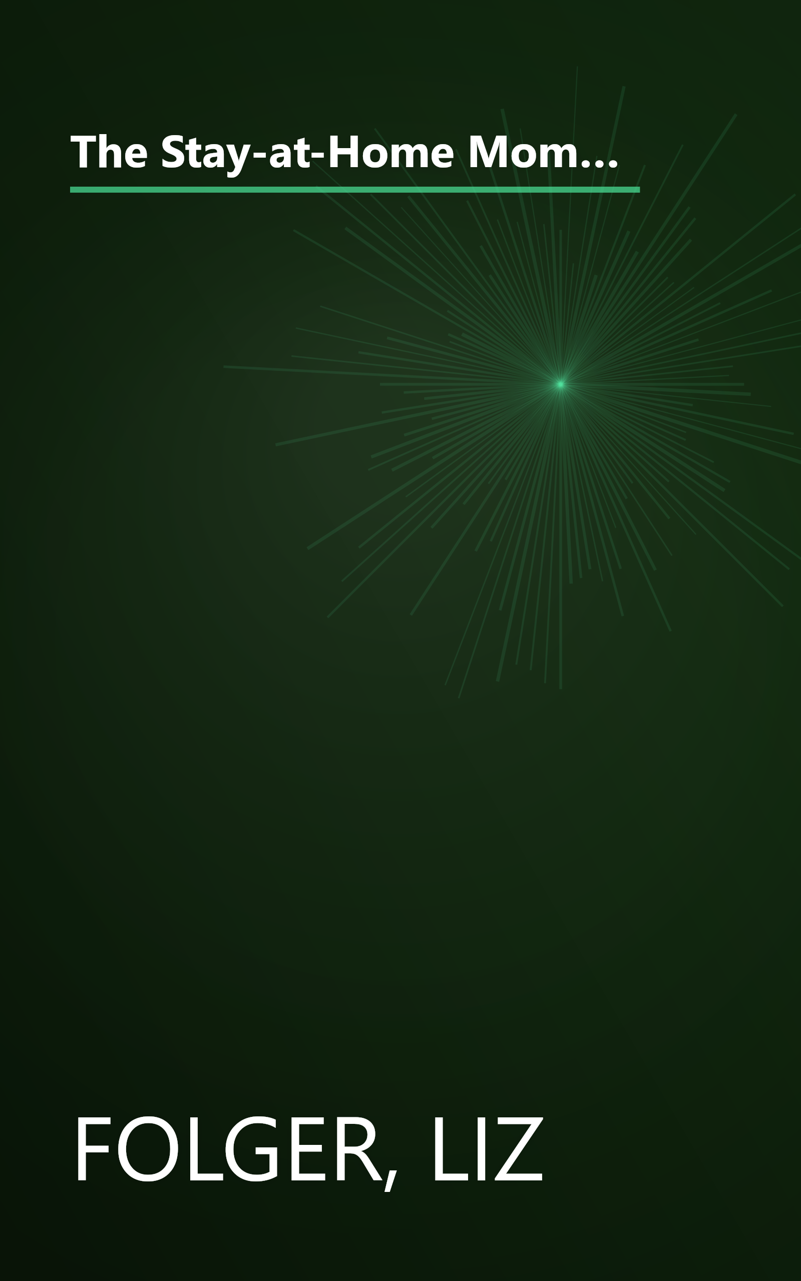 The Stay-at-Home Mom's Guide to Making Money from Home, Revised 2nd Edition: Choosing the Business That's Right for You Using the Skills and Interests You Already Have book cover