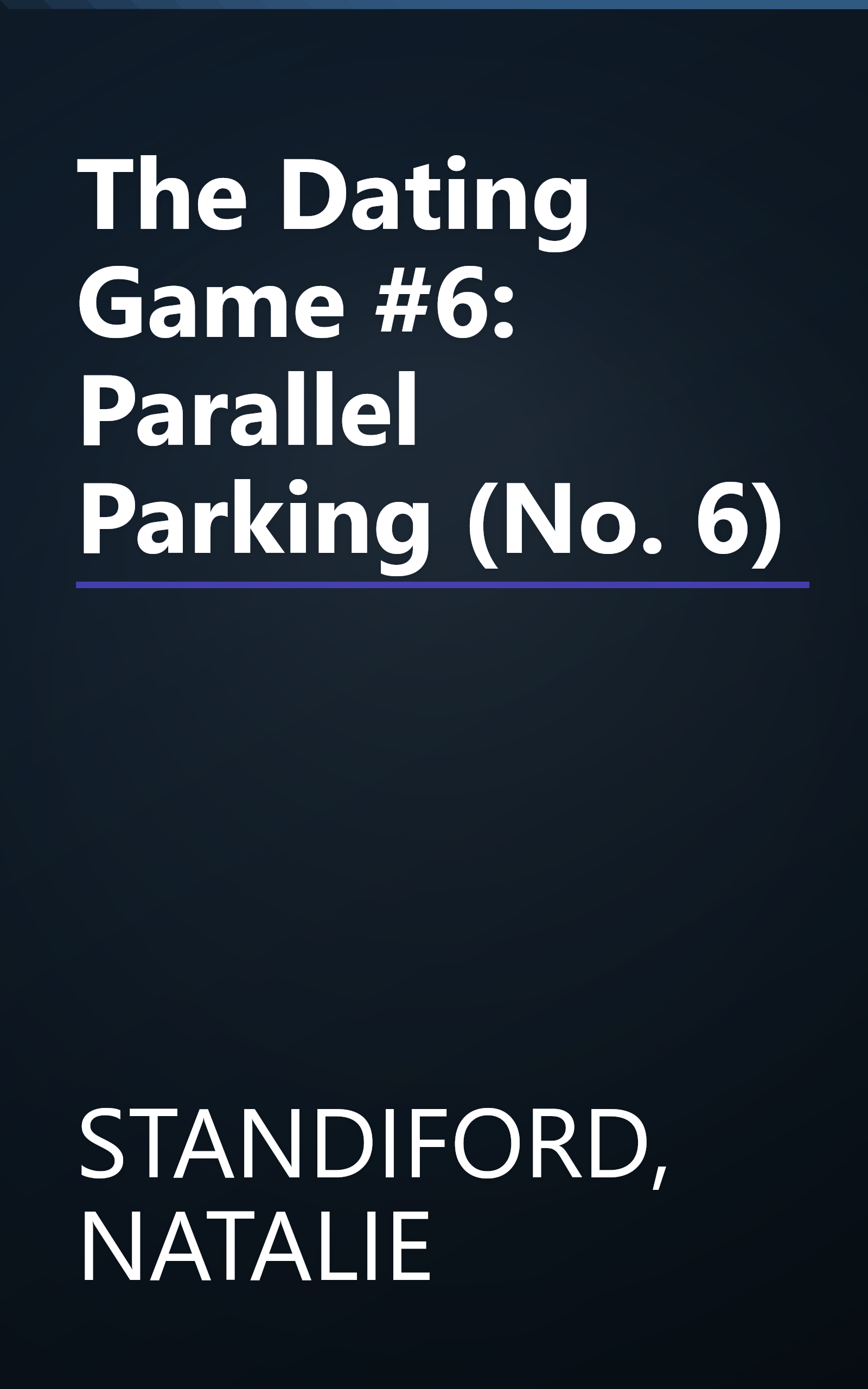 The Dating Game #6: Parallel Parking (No. 6) book cover