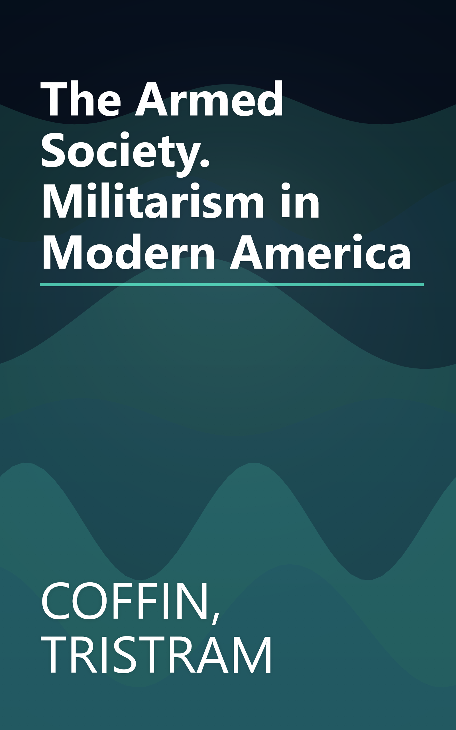 The Armed Society. Militarism in Modern America book cover