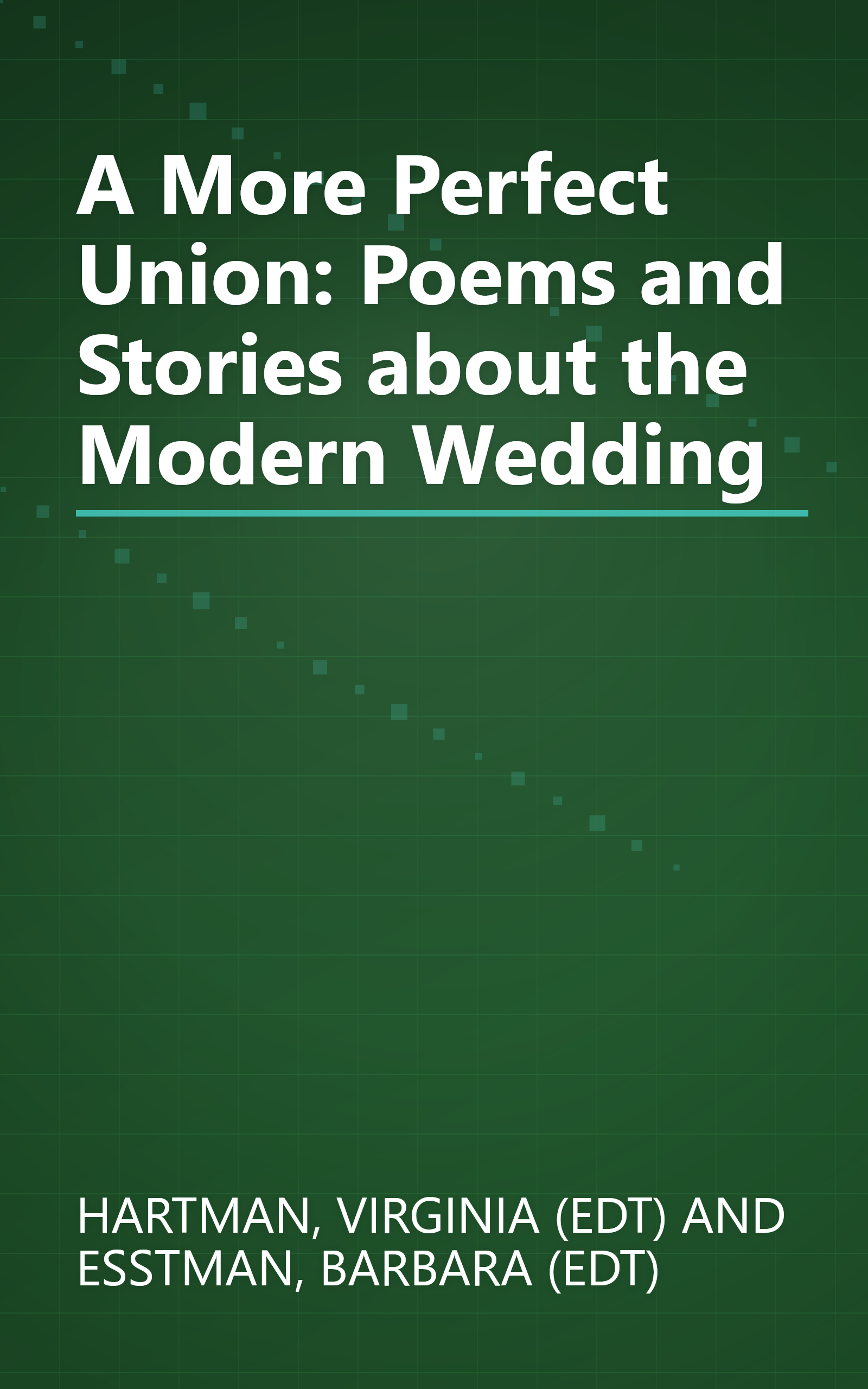 A More Perfect Union: Poems and Stories about the Modern Wedding book cover