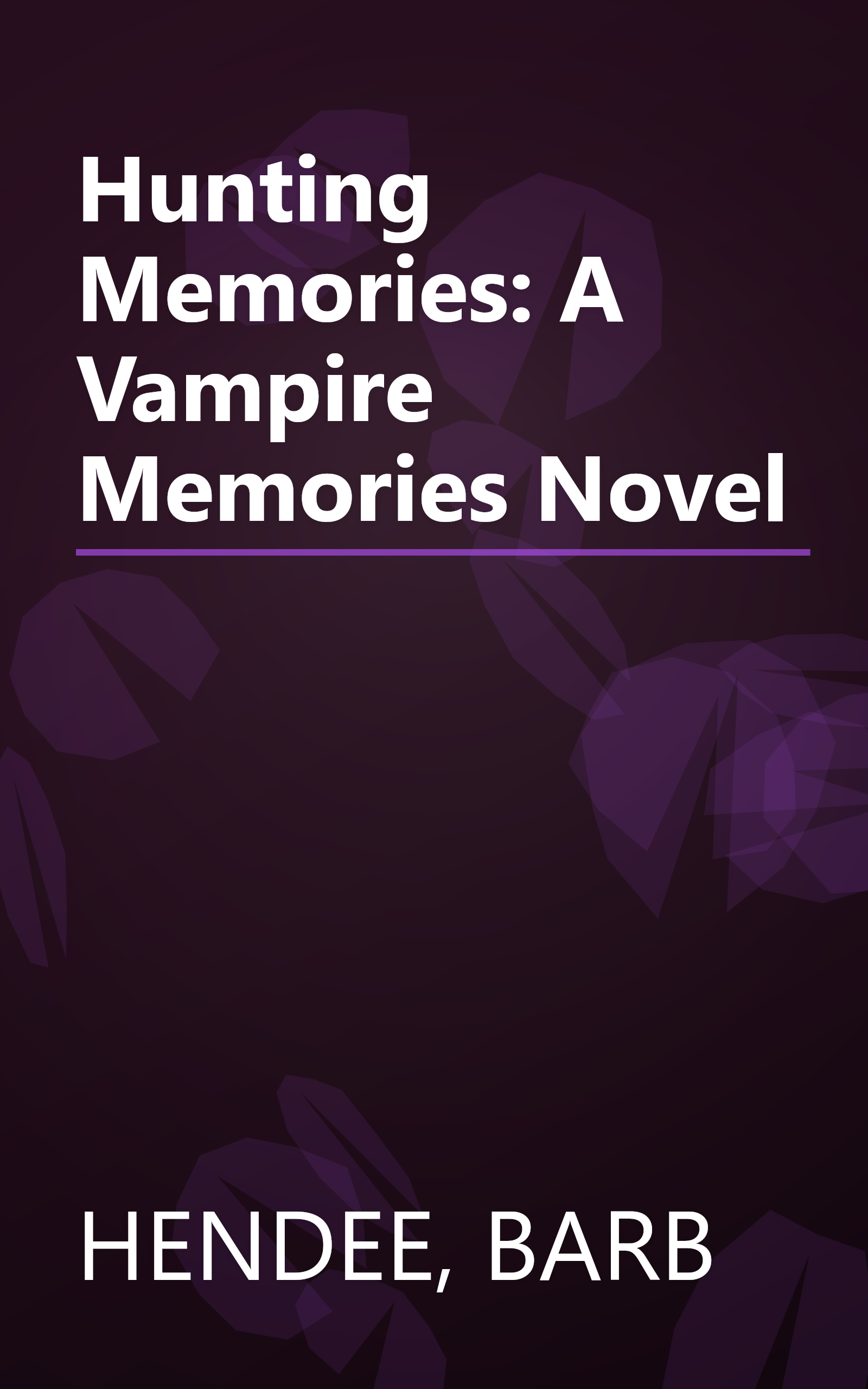 Hunting Memories: A Vampire Memories Novel book cover