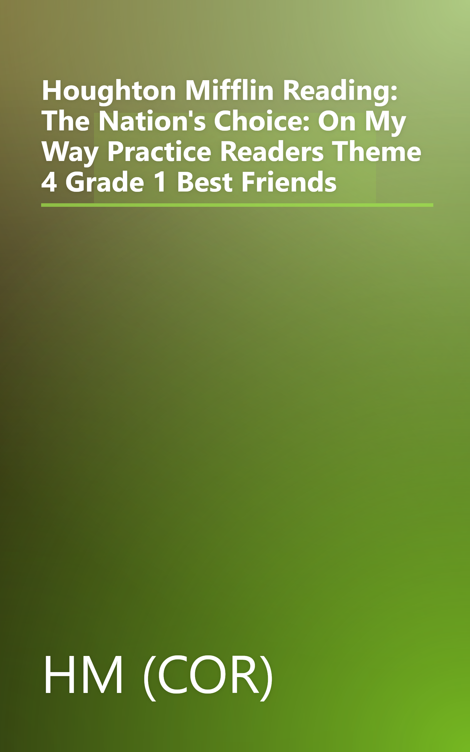 Houghton Mifflin Reading: The Nation's Choice: On My Way Practice Readers Theme 4 Grade 1 Best Friends book cover