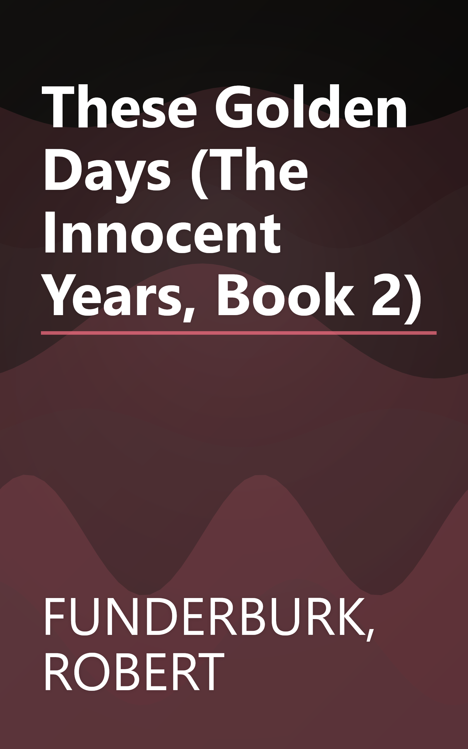 These Golden Days (The Innocent Years, Book 2) book cover