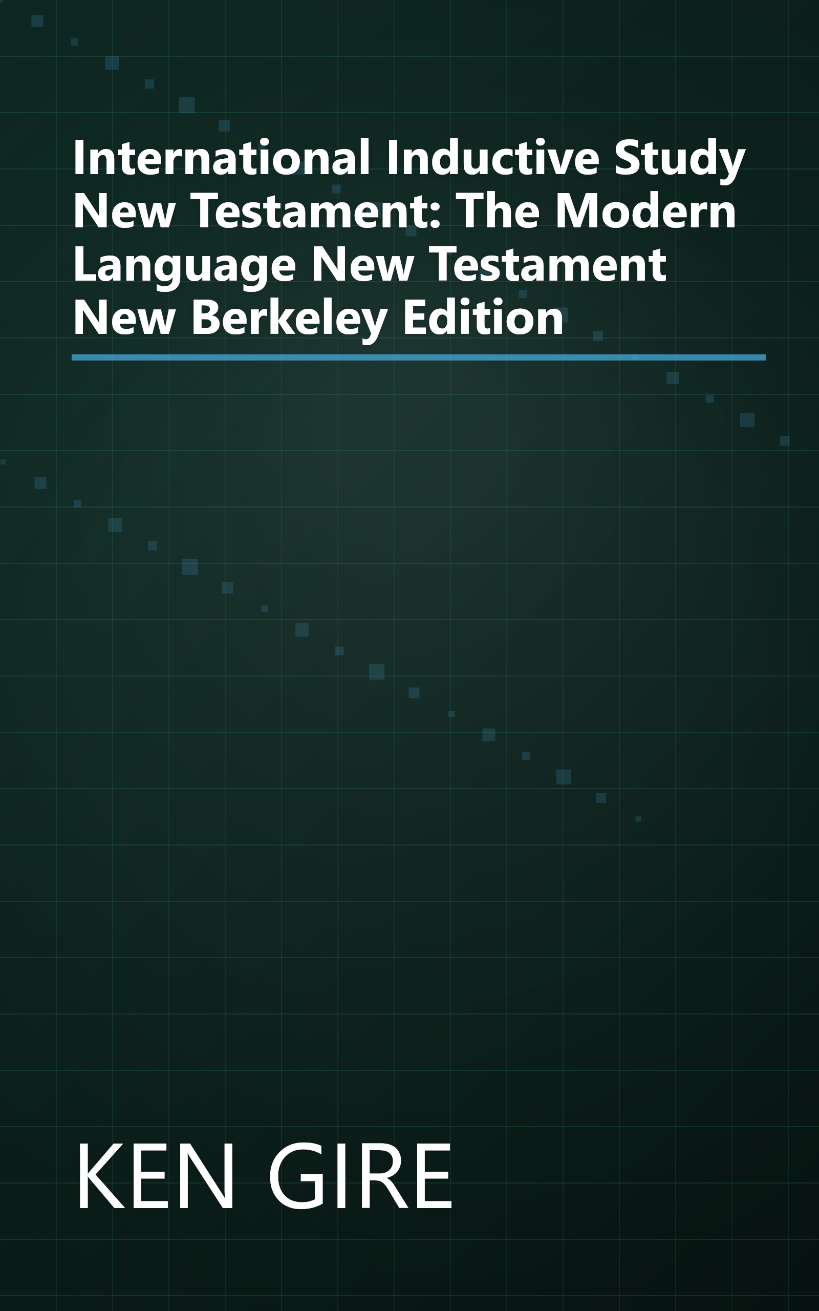 International Inductive Study New Testament: The Modern Language New Testament New Berkeley Edition book cover