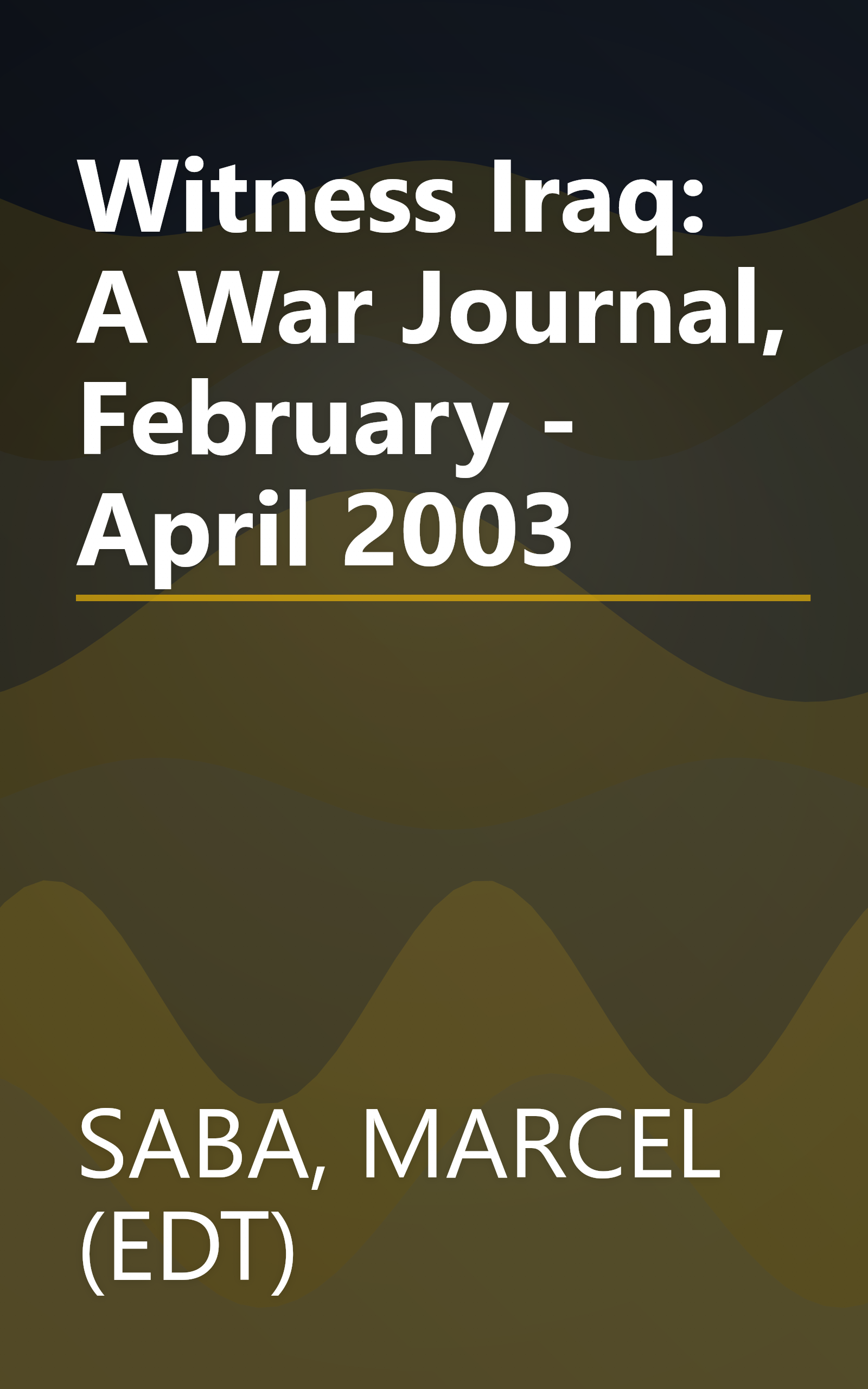 Witness Iraq: A War Journal, February - April 2003 book cover