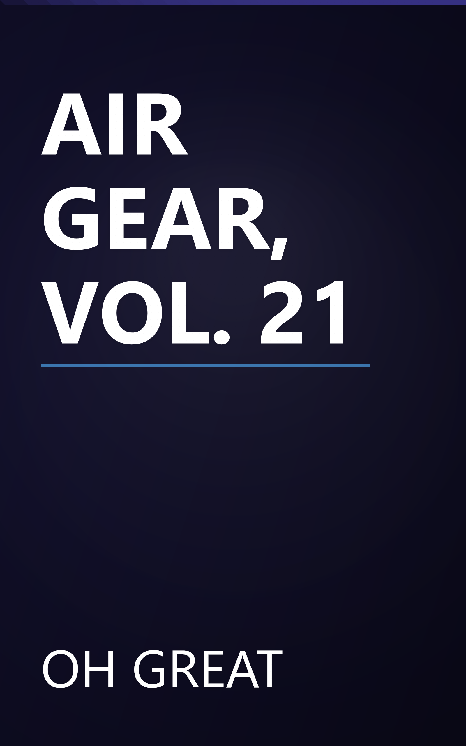 AIR GEAR, VOL. 21 book cover