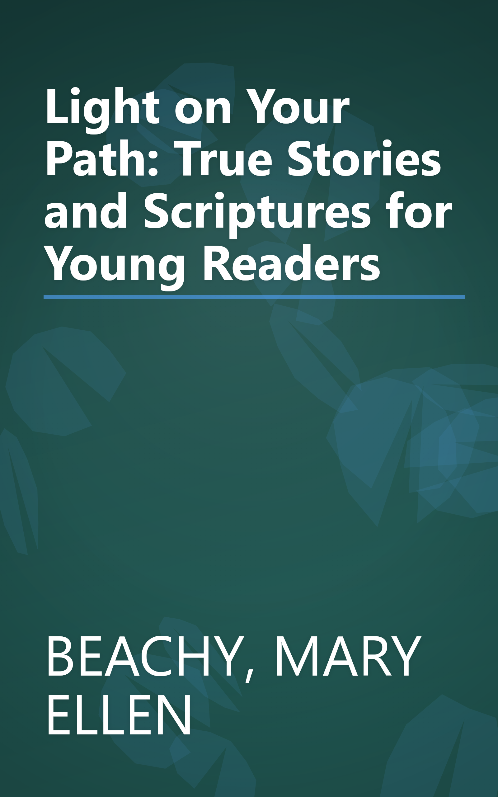 Light on Your Path: True Stories and Scriptures for Young Readers book cover
