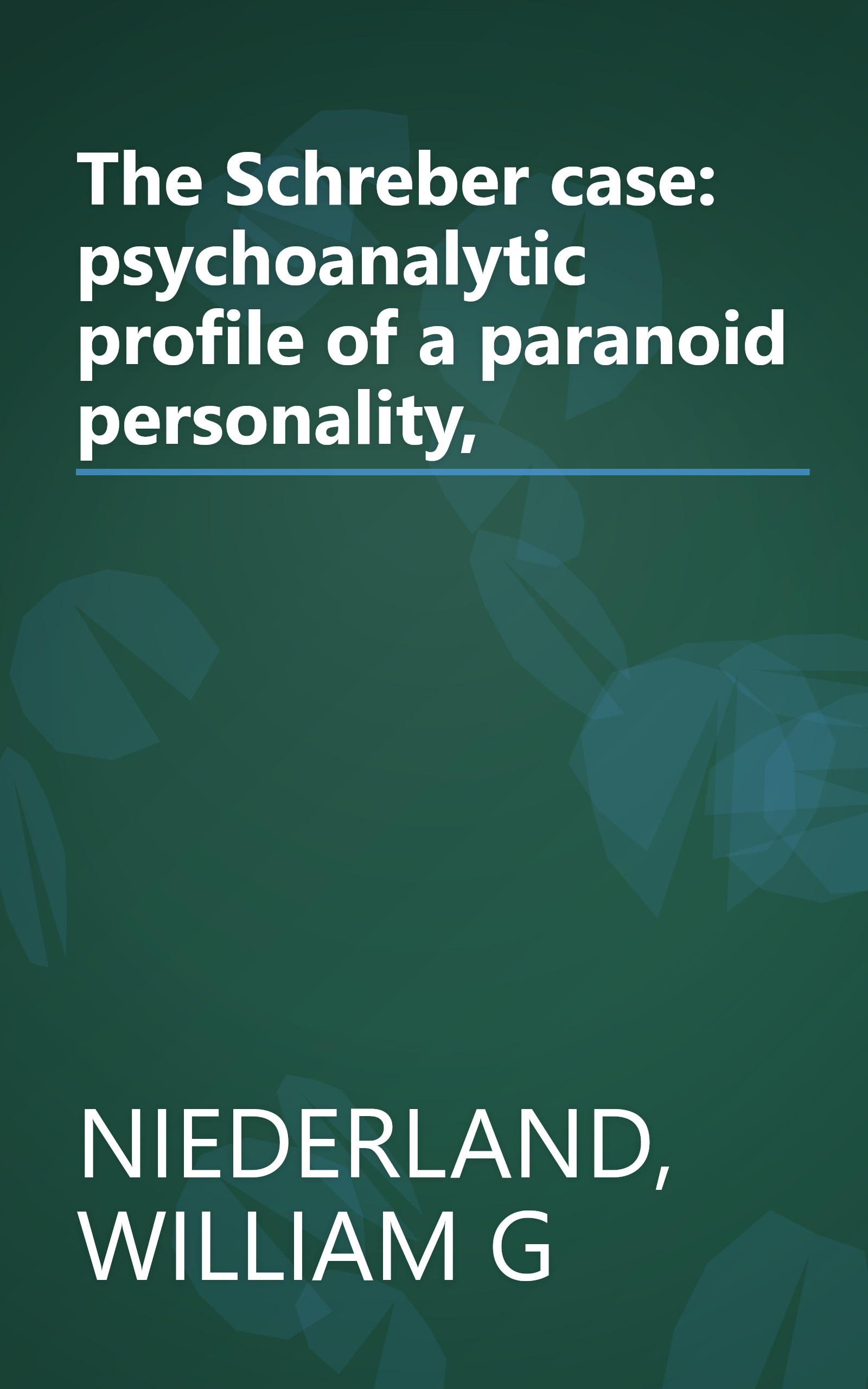 The Schreber case: psychoanalytic profile of a paranoid personality, book cover