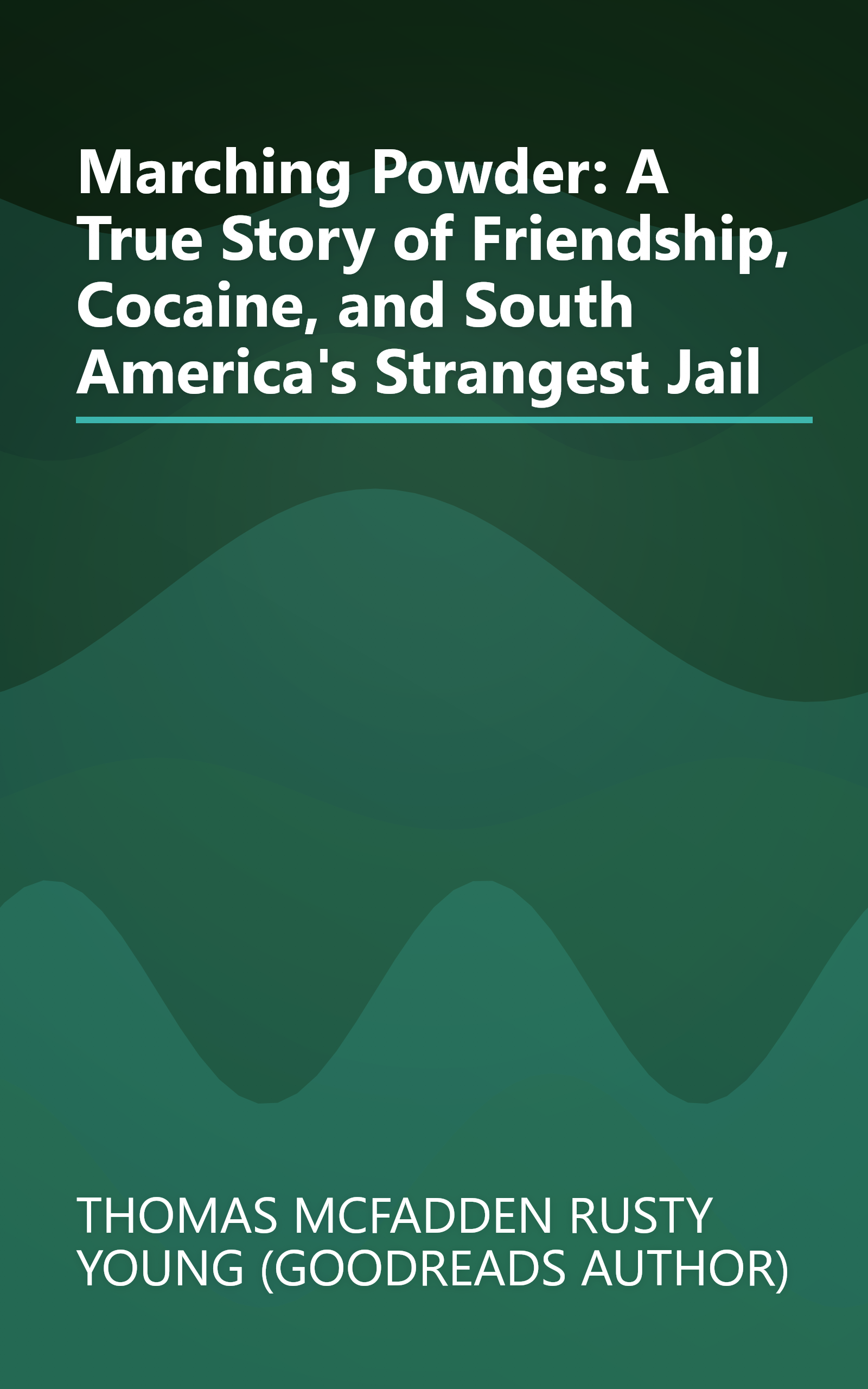 Marching Powder: A True Story of Friendship, Cocaine, and South America's Strangest Jail book cover